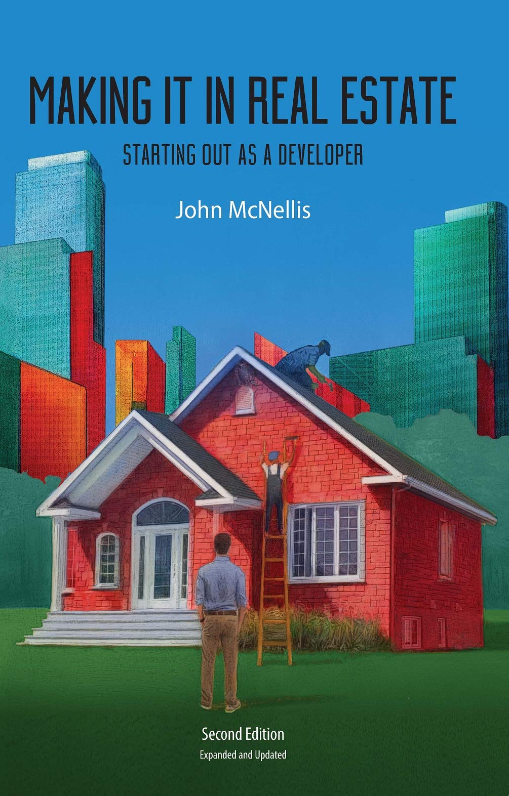 Making it in Real Estate: Starting Out as a Developer by John McNellis ...