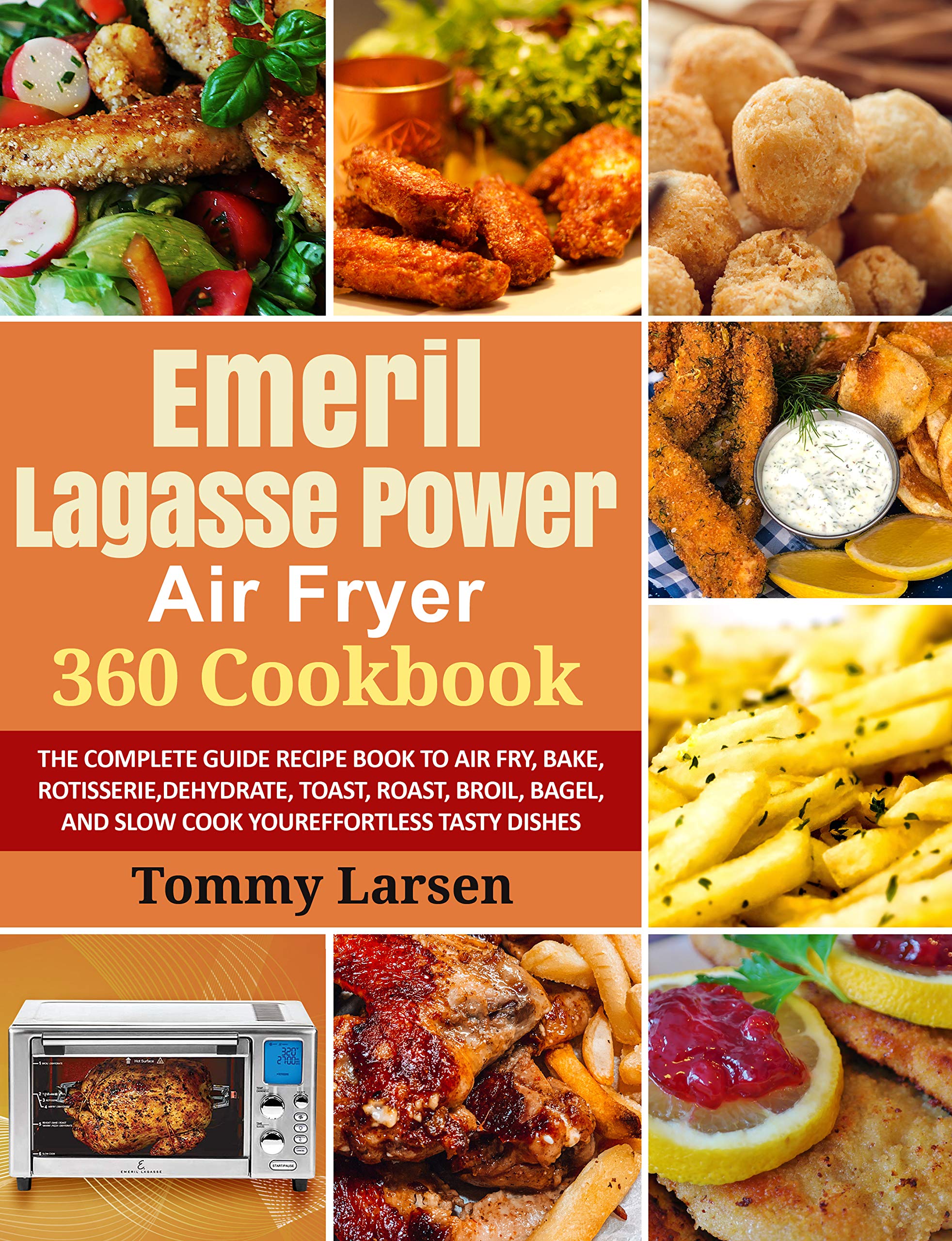 EMERIL LAGASSE POWER AIR FRYER 360 Cookbook: The Complete Guide Recipe ...