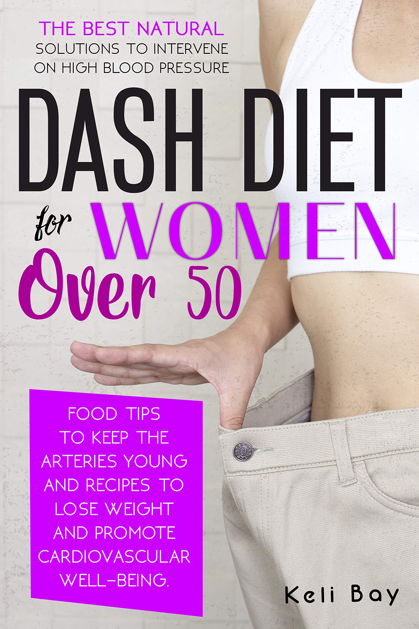 Dash Diet For Women Over 50: The Best Natural Solution To Intervene On ...