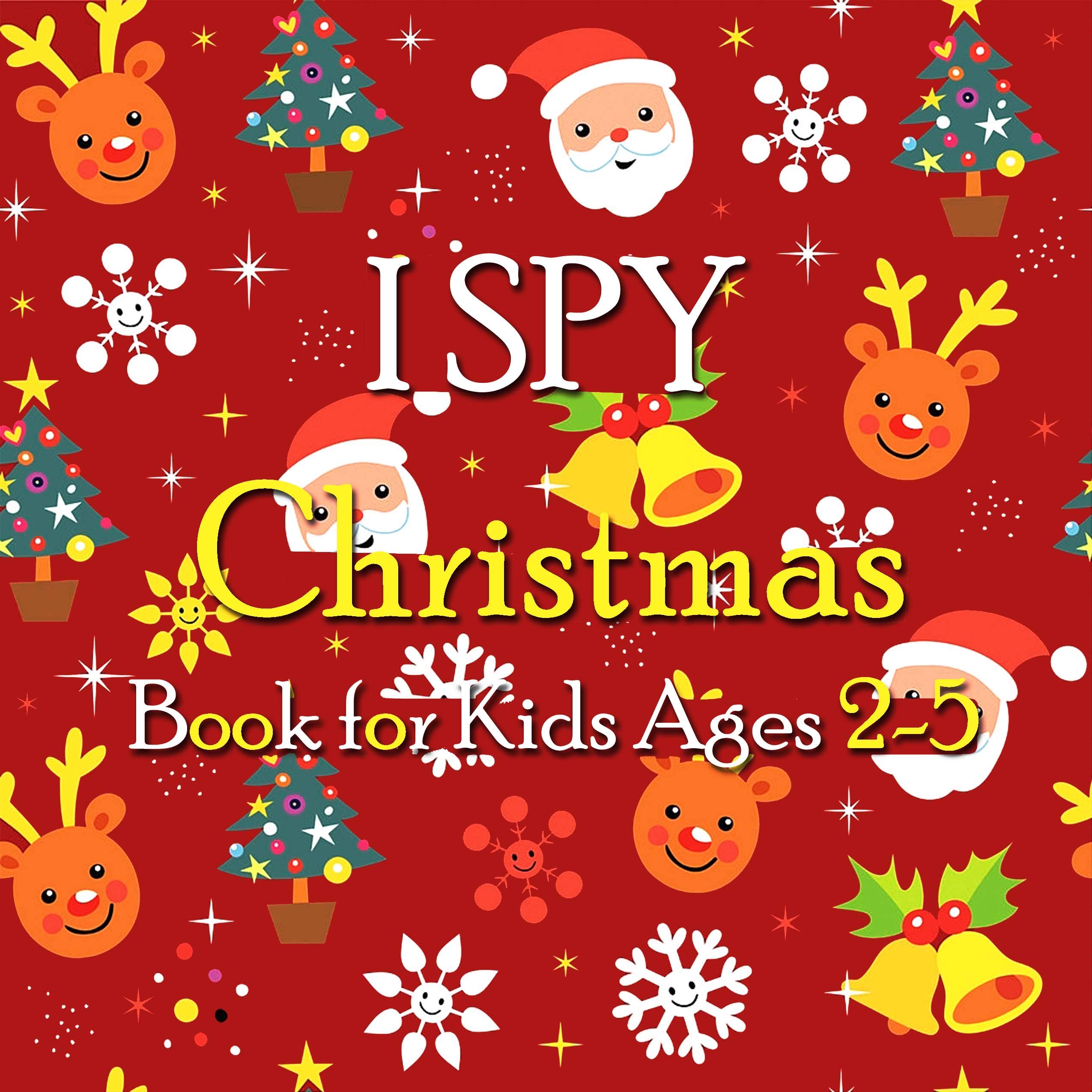 I Spy Christmas Book for Kids Ages 2-5: I Spy Christmas A Fun Guessing ...