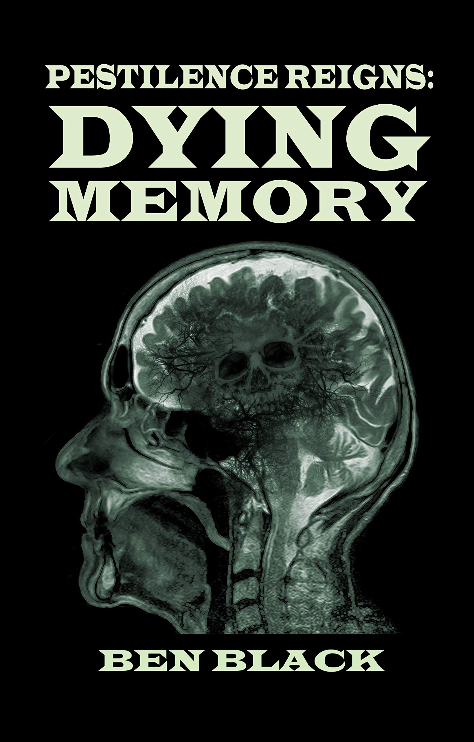 Dying Memory (The Black Undeath Series) by Ben Black | Goodreads