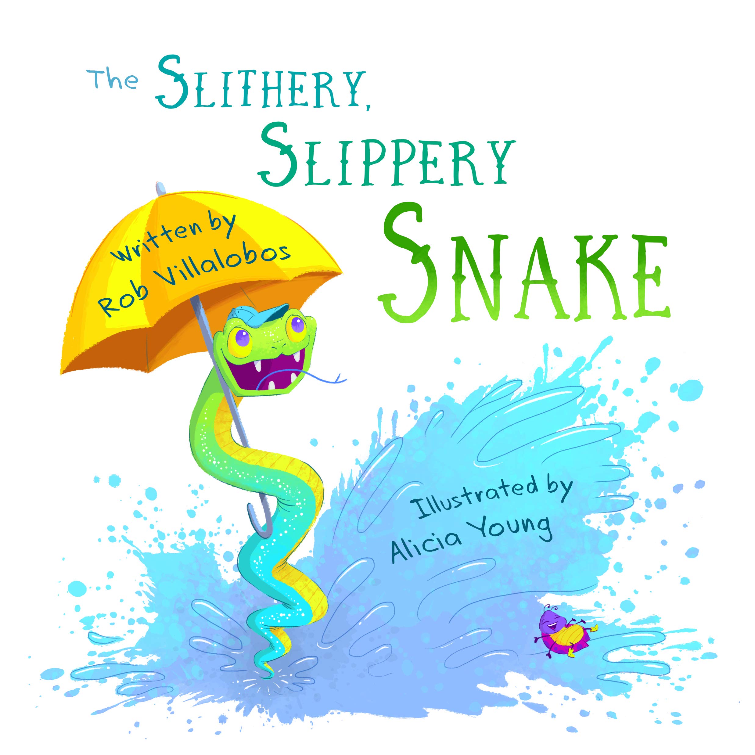 The Slithery Slippery Snake by Robert Villalobos | Goodreads