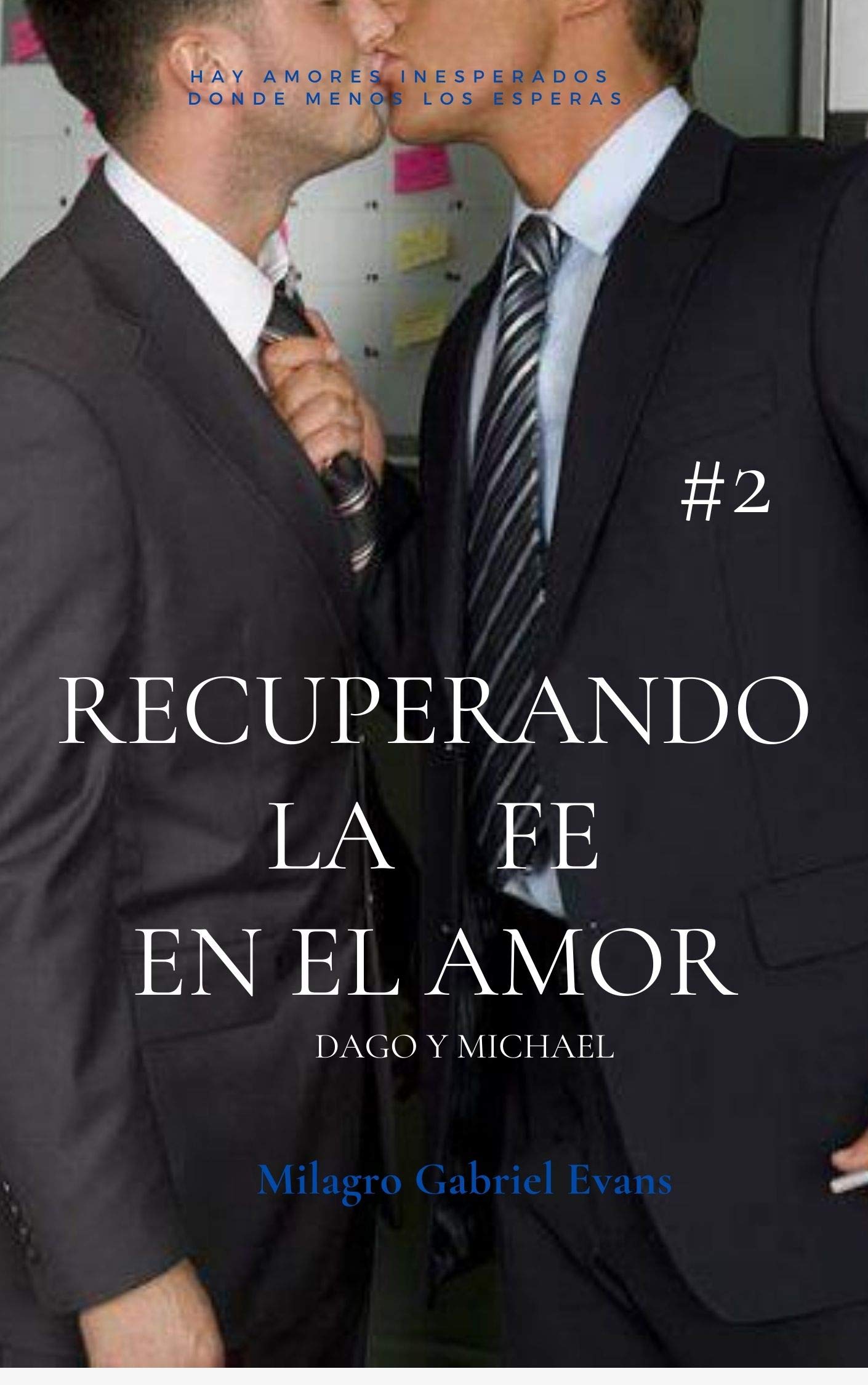 Recuperando la fe en el amor 2: Dago/ Michael. by Milagro Gabriel Evans ...