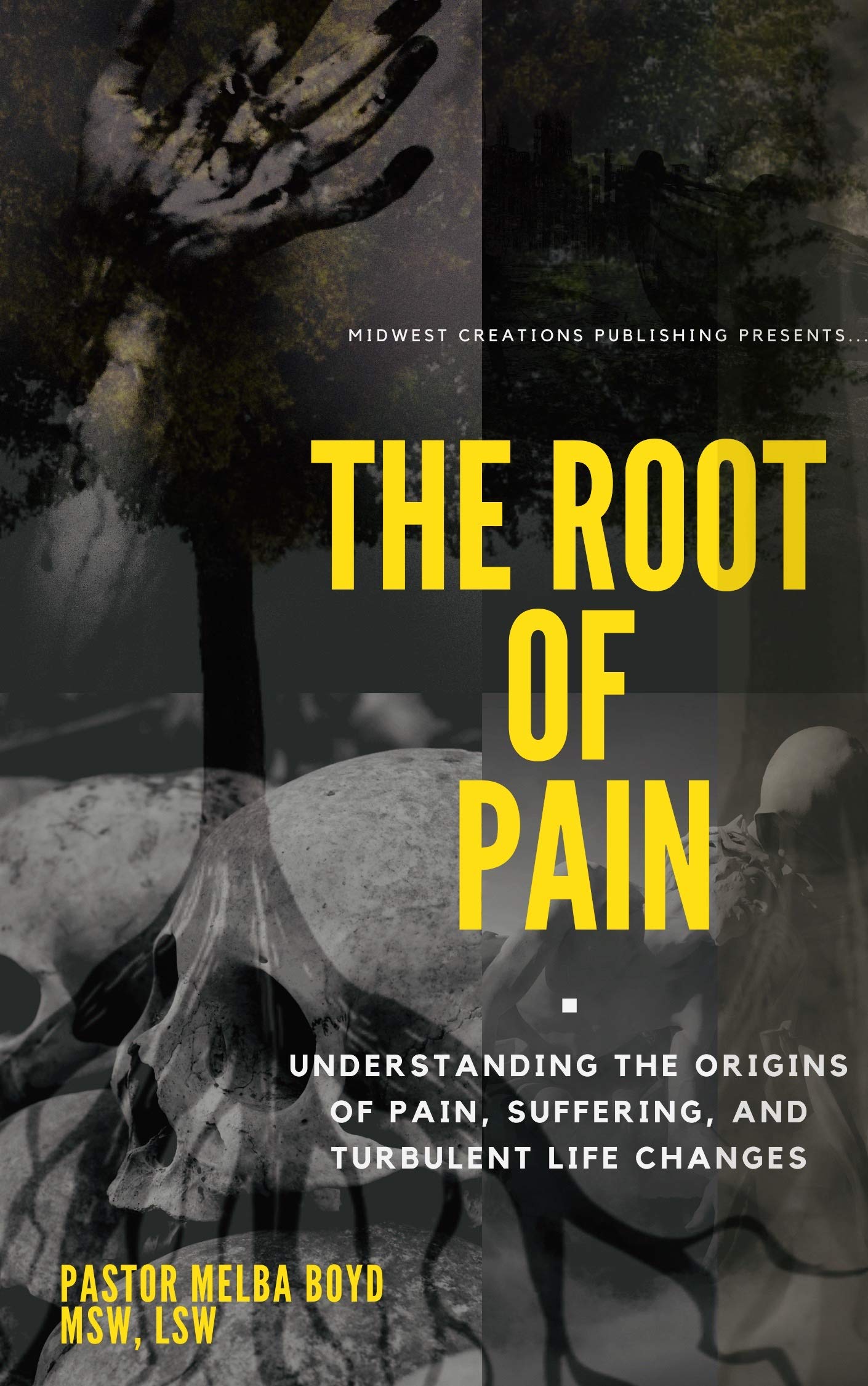 The Root of Pain: Understanding the Origins of Pains, Suffering, and ...