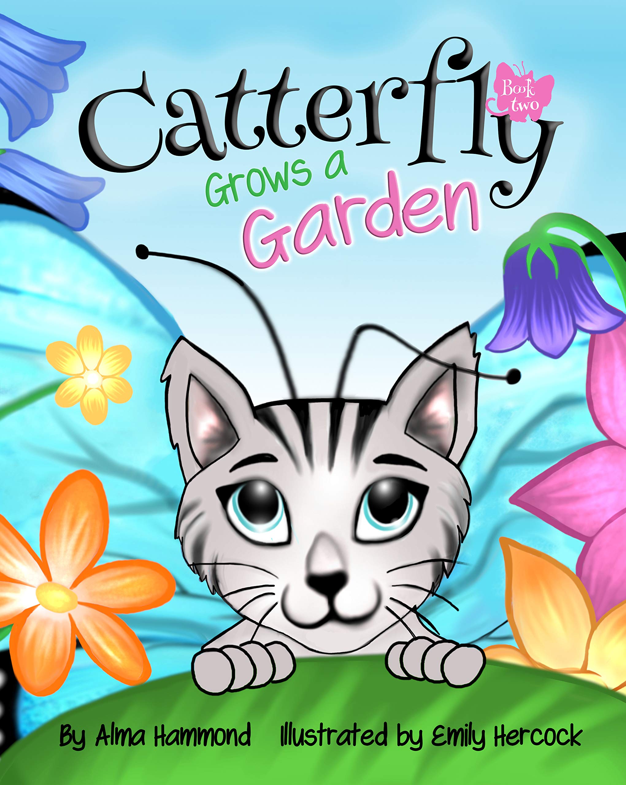 Catterfly Grows a Garden (Catterfly® Series Book 2) by Alma Hammond ...