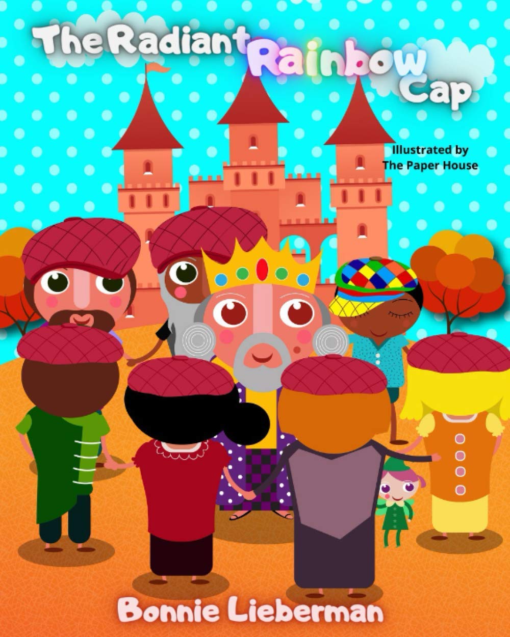 The Radiant Rainbow Cap by Bonnie Lieberman | Goodreads