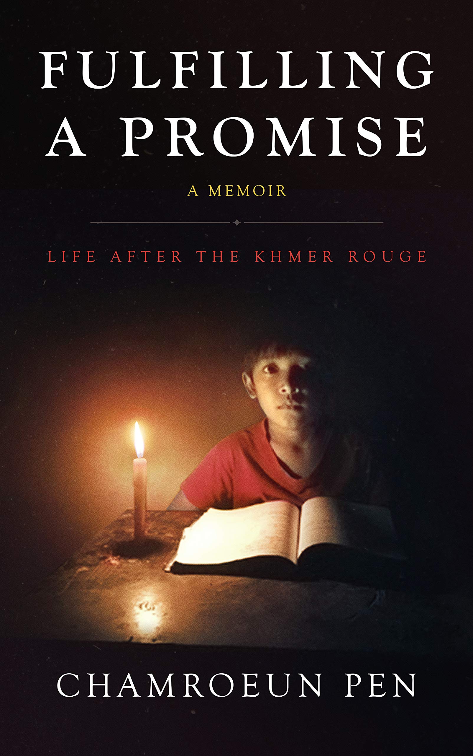 Fulfilling A Promise: Life After The Khmer Rouge by Chamroeun Pen | Goodreads