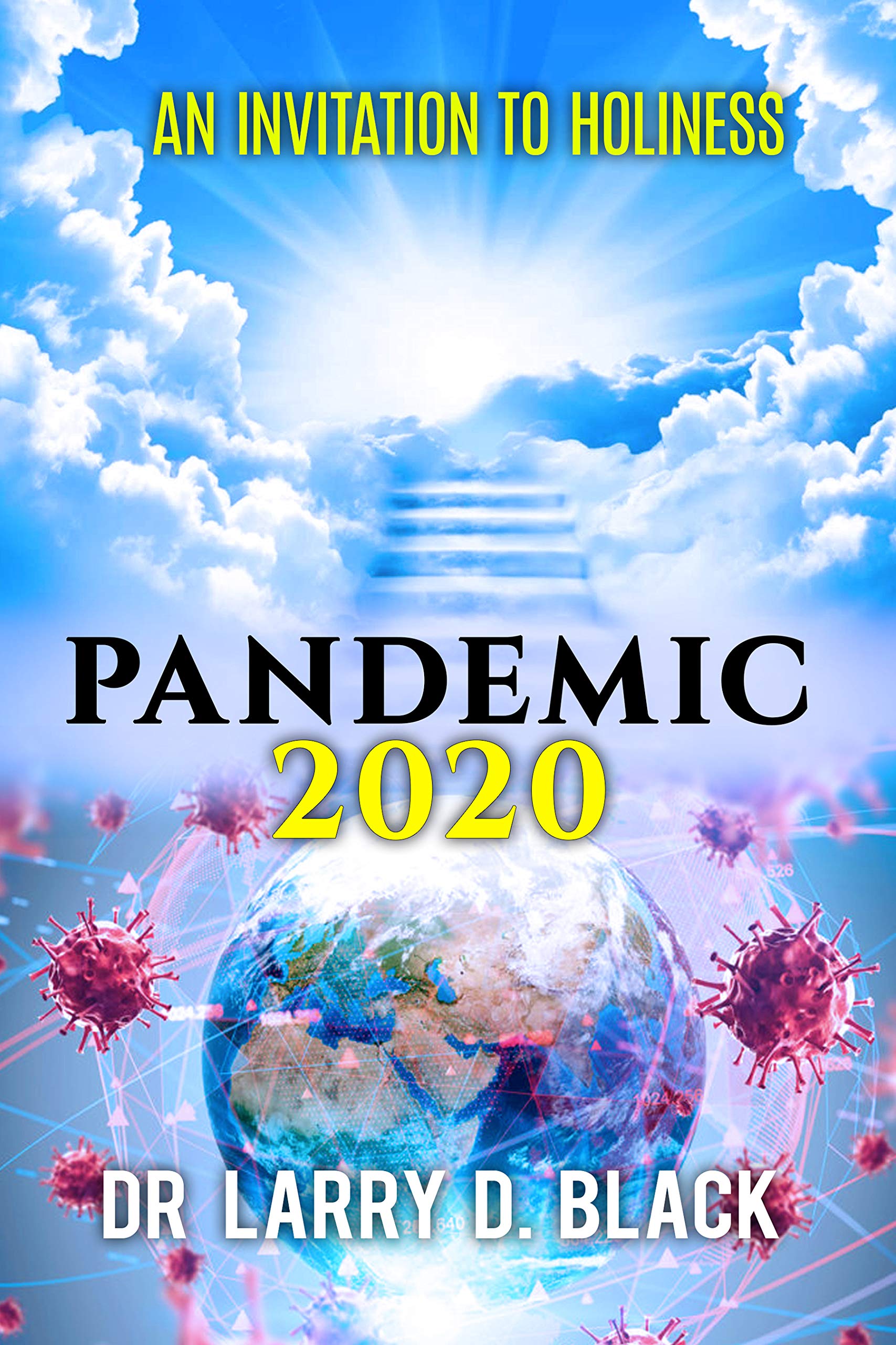An Invitation to Holiness: PANDEMIC 2020 by Larry Black | Goodreads
