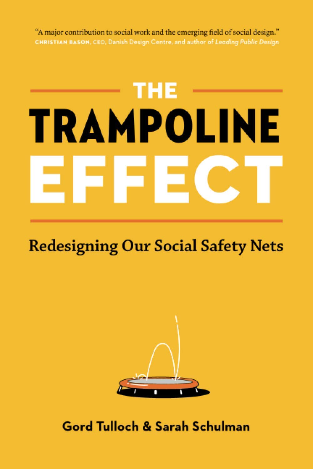 The Trampoline Effect: Redesigning our Social Safety Nets by Gord ...