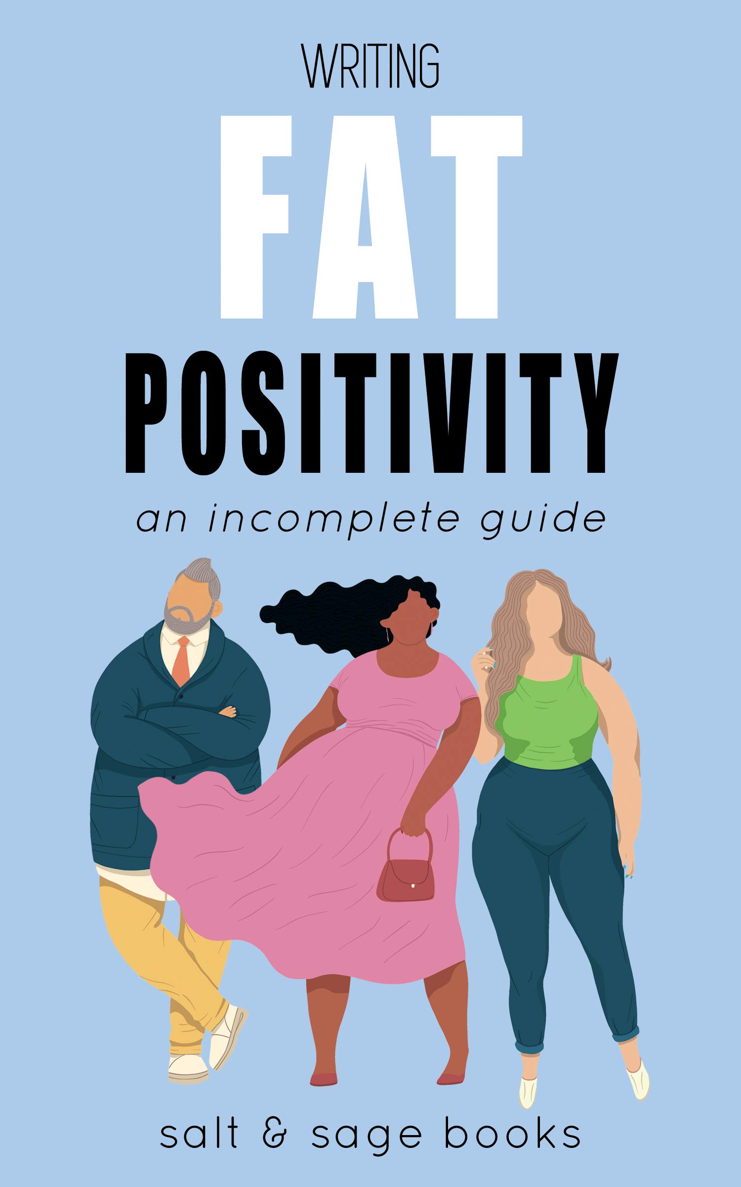 Writing Fat Positivity: An Incomplete Guide by Salt and Sage Books ...