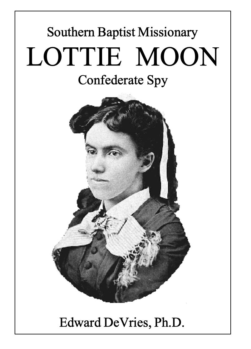 Southern Baptist Missionary LOTTIE MOON Confederate Spy: Convention ...