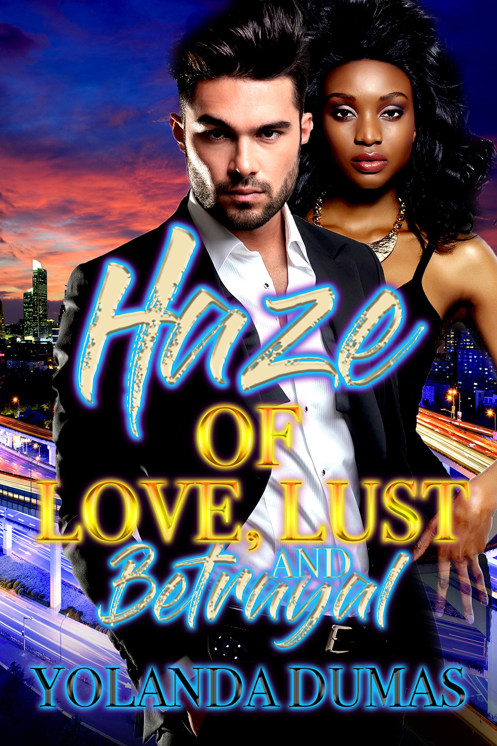 Haze Of Love, Lust, And Betrayal: Part 1 by Yolanda Dumas | Goodreads