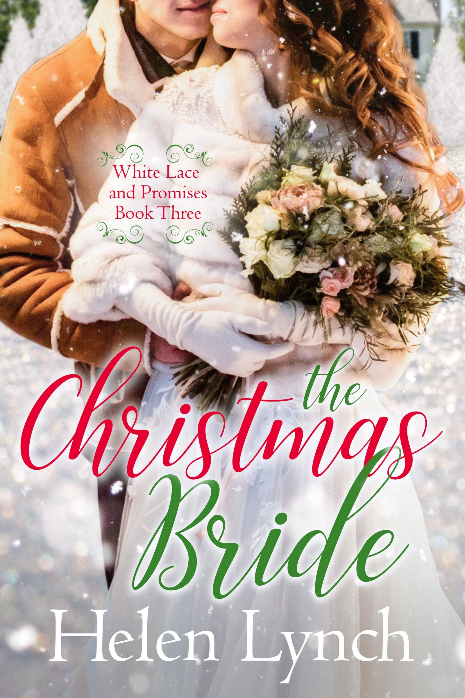 The Christmas Bride (White Lace and Promises, #3) by Helen Lynch ...