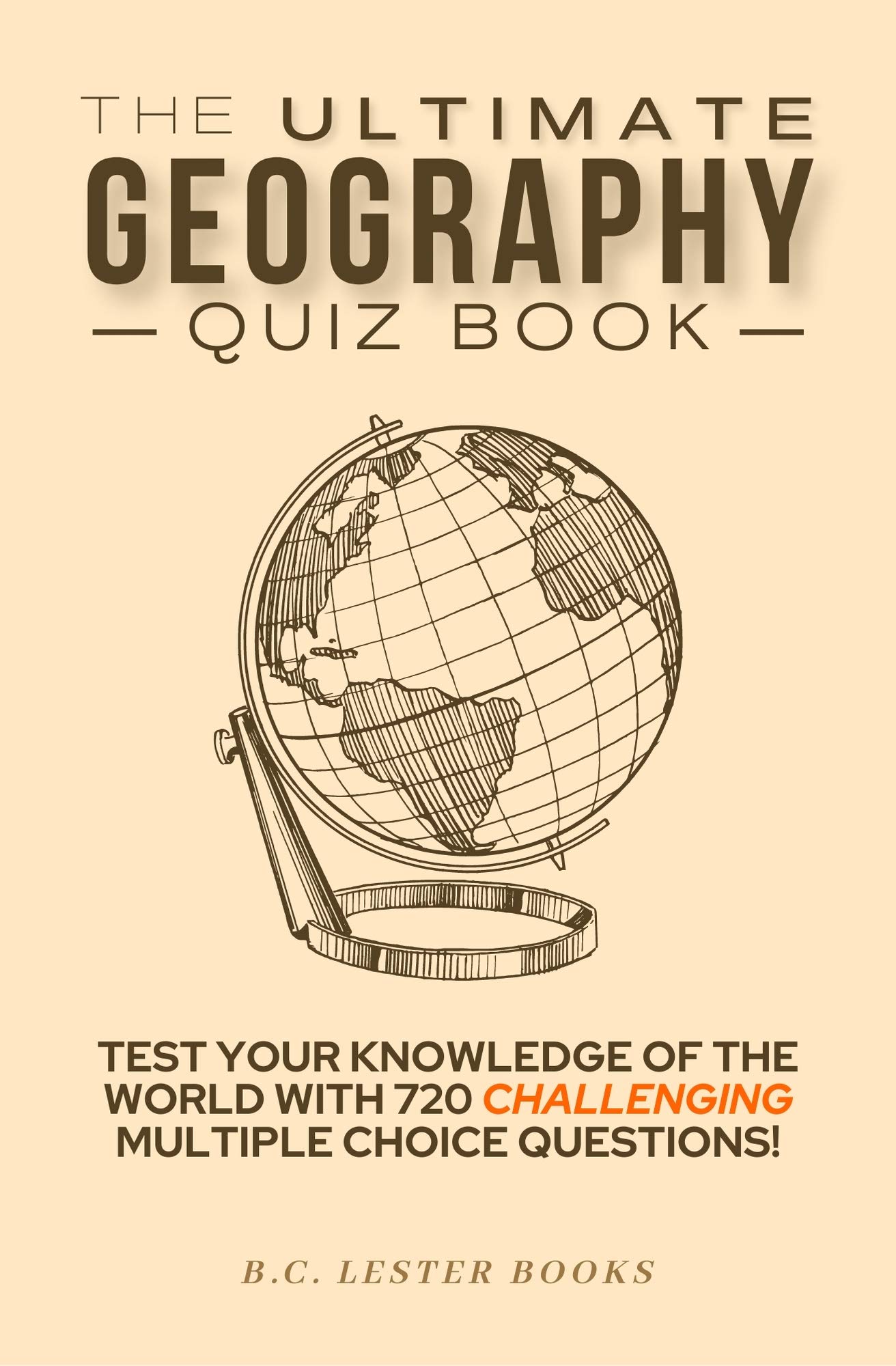 The Ultimate Geography Quiz Book: Test Your Knowledge Of The World With ...