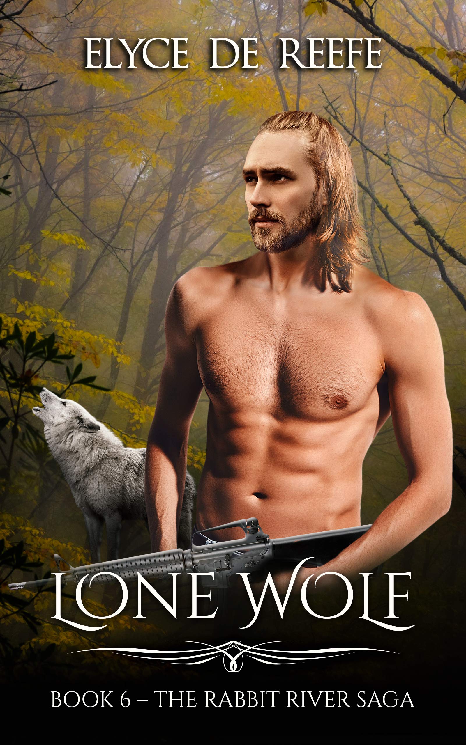 Lone Wolf (The Rabbit River Saga #6) by Elyce de Reefe | Goodreads