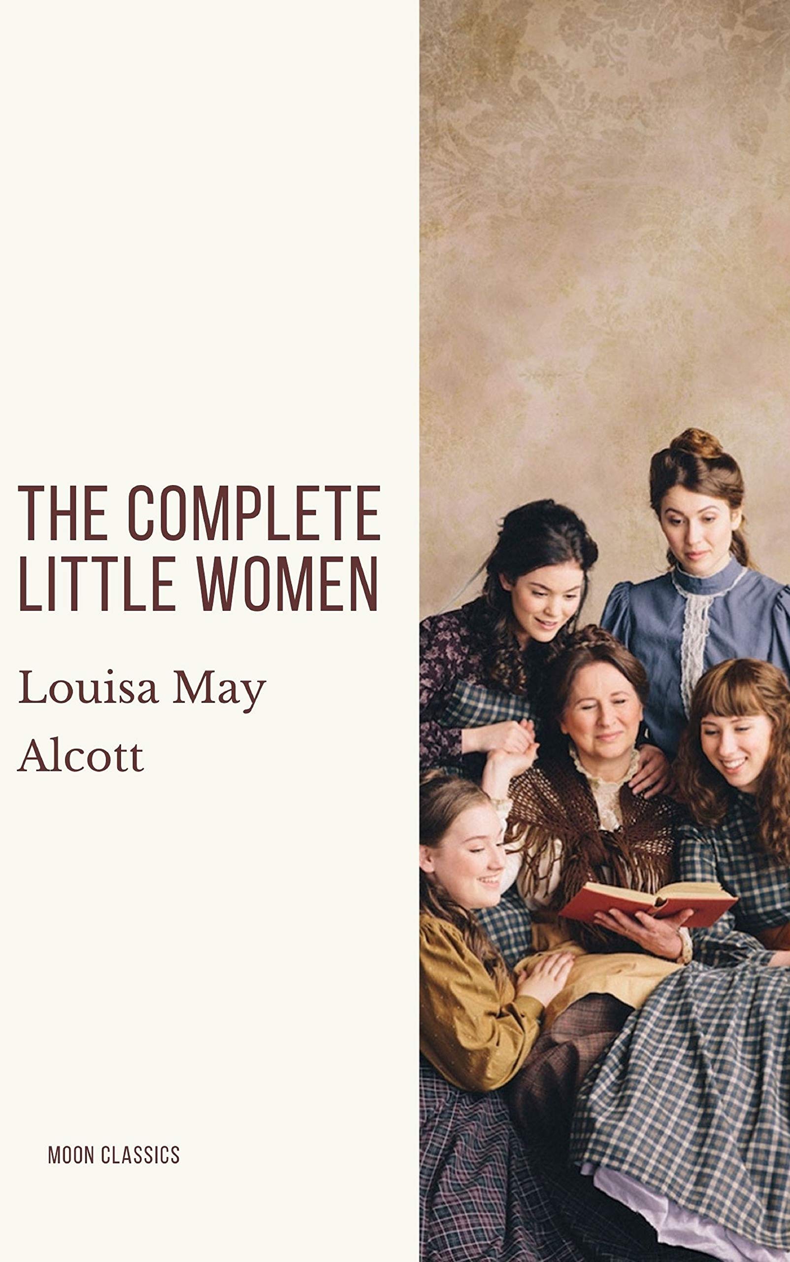 The Complete Little Women: Little Women, Good Wives, Little Men, Jo's ...
