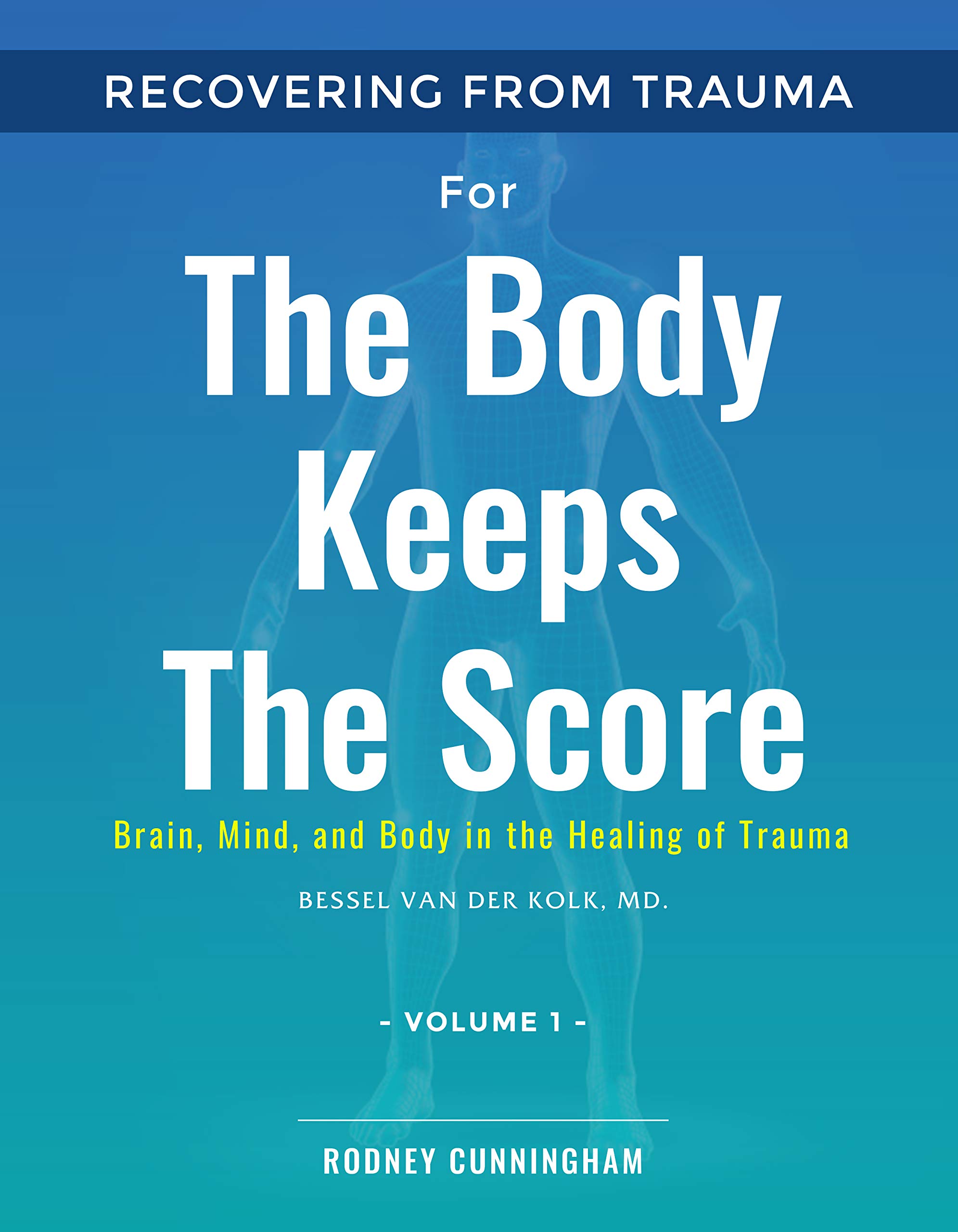 Recovering from Trauma For The Body Keeps The Score: Brain, Mind, and ...
