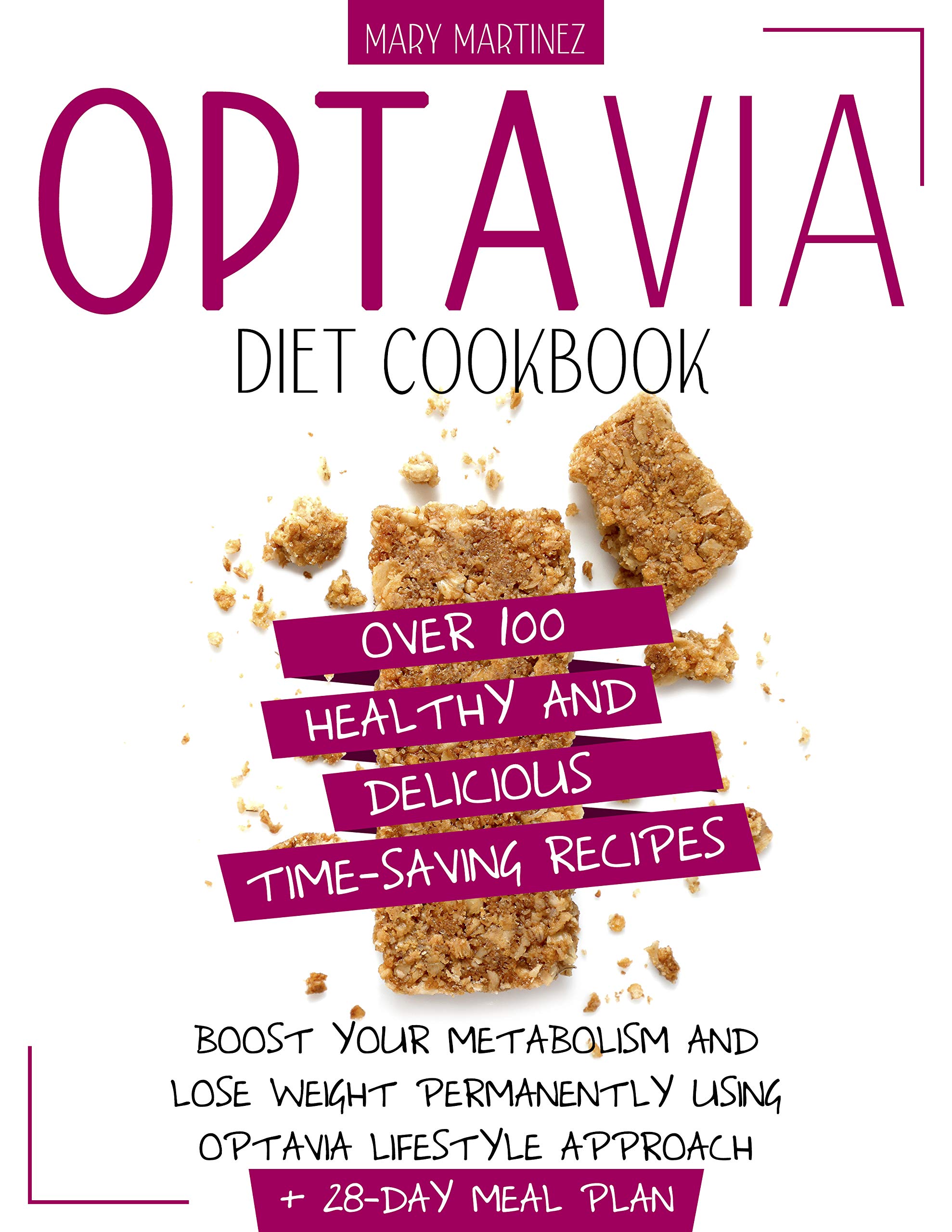 Optavia Diet Cookbook: Over 100 Healthy and Delicious Time-Saving ...