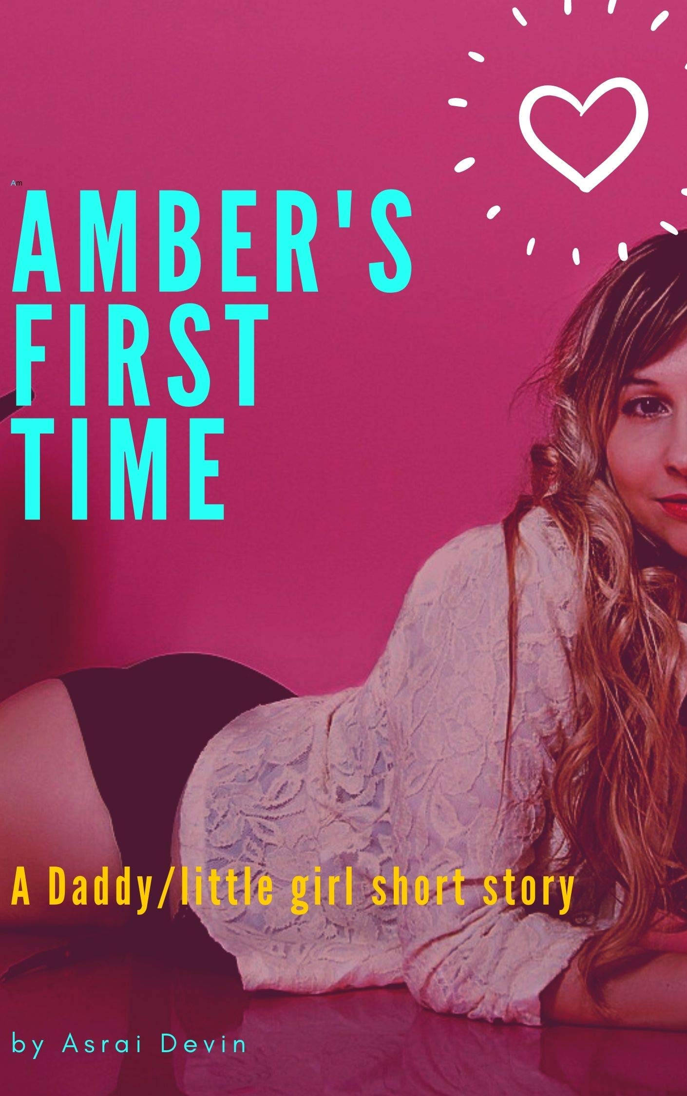 Amber's First Time: A Daddy/Little girl roleplay by Asrai Devin | Goodreads