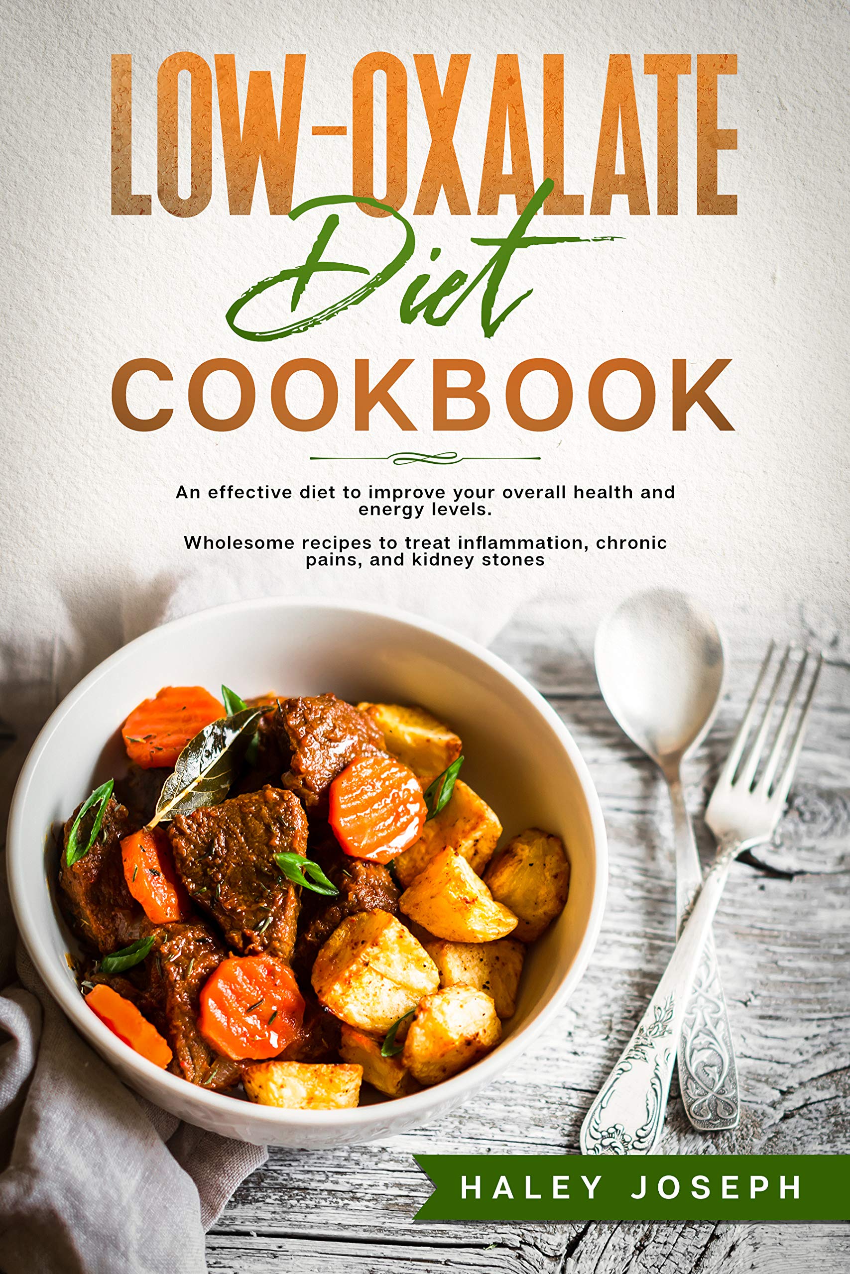Low Oxalate Diet Cookbook: An effective diet to improve your overall ...