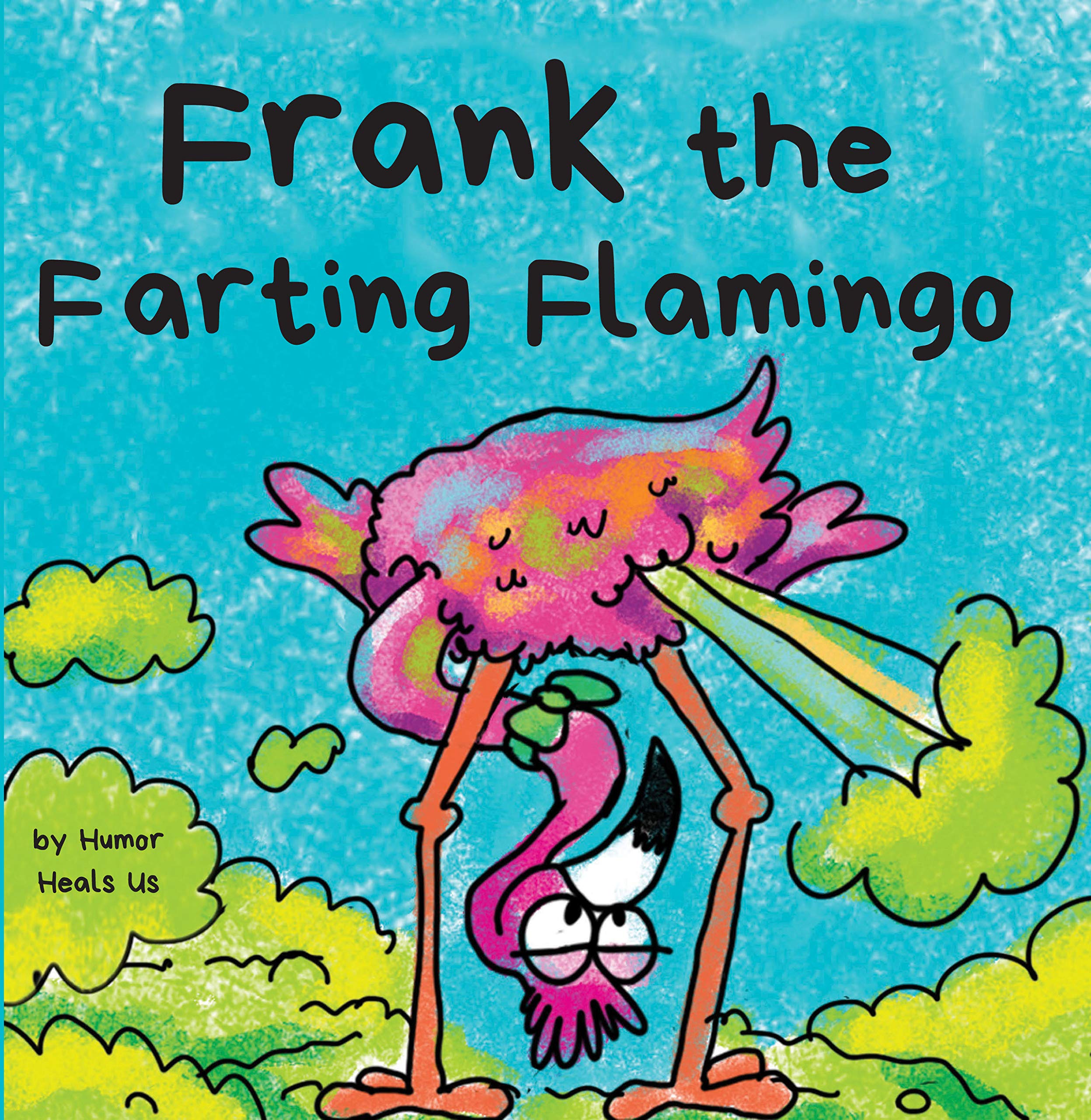 Frank the Farting Flamingo: A Story About a Flamingo Who Farts by Humor ...