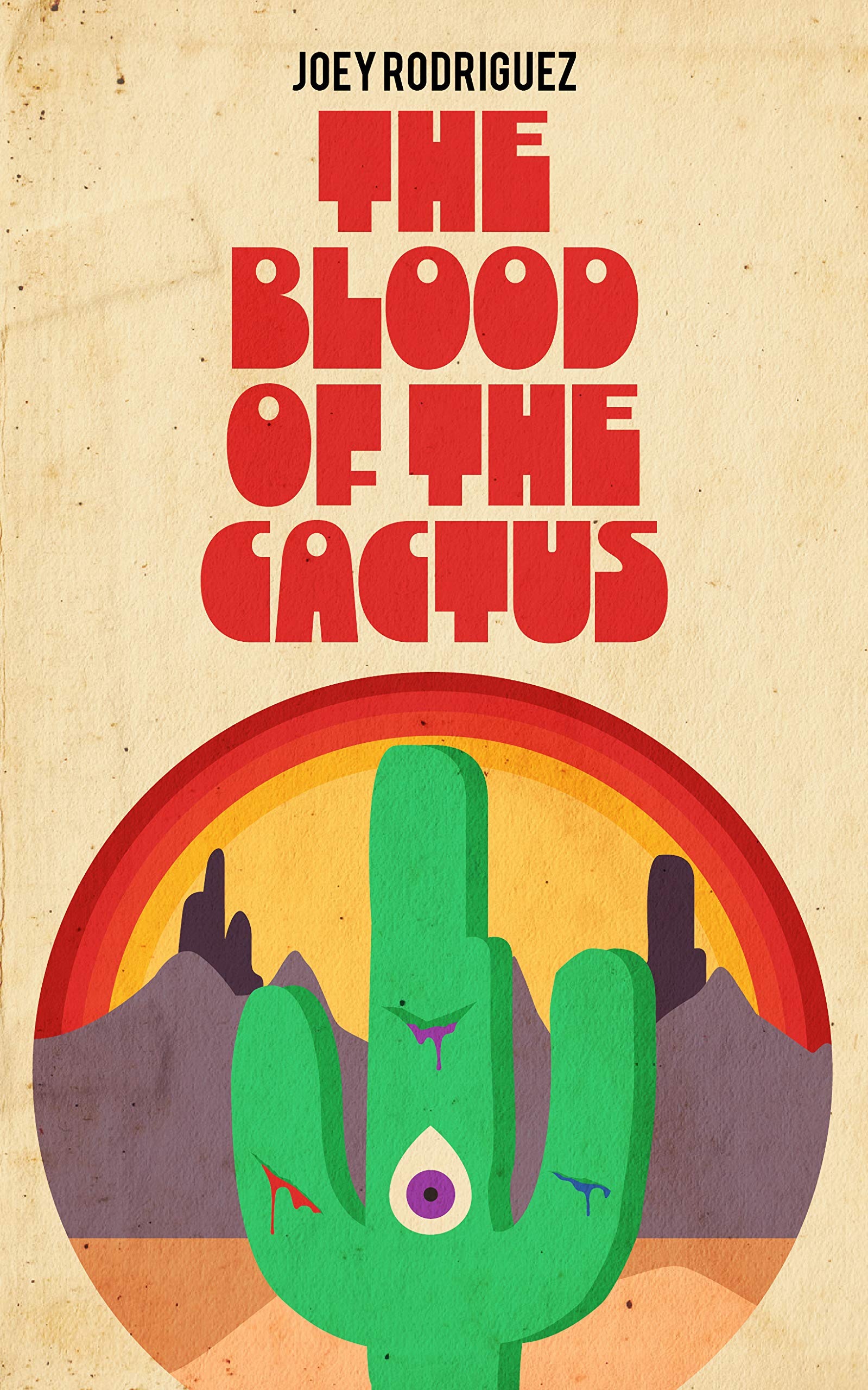 The Blood of the Cactus by Joey Rodriguez | Goodreads