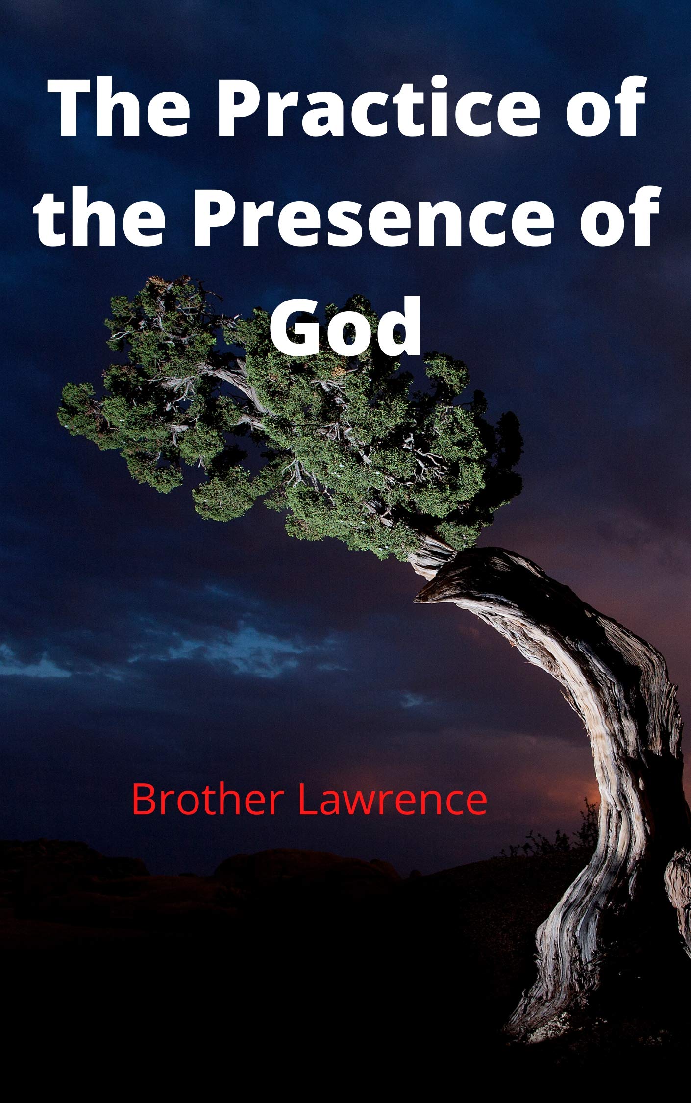 The Practice of the Presence of god (illustrated) by Brother Lawrence ...
