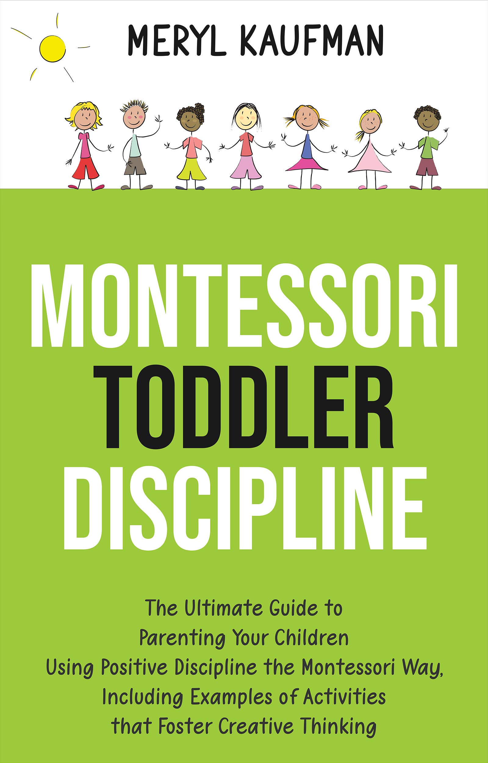 Montessori Toddler Discipline: The Ultimate Guide to Parenting Your ...