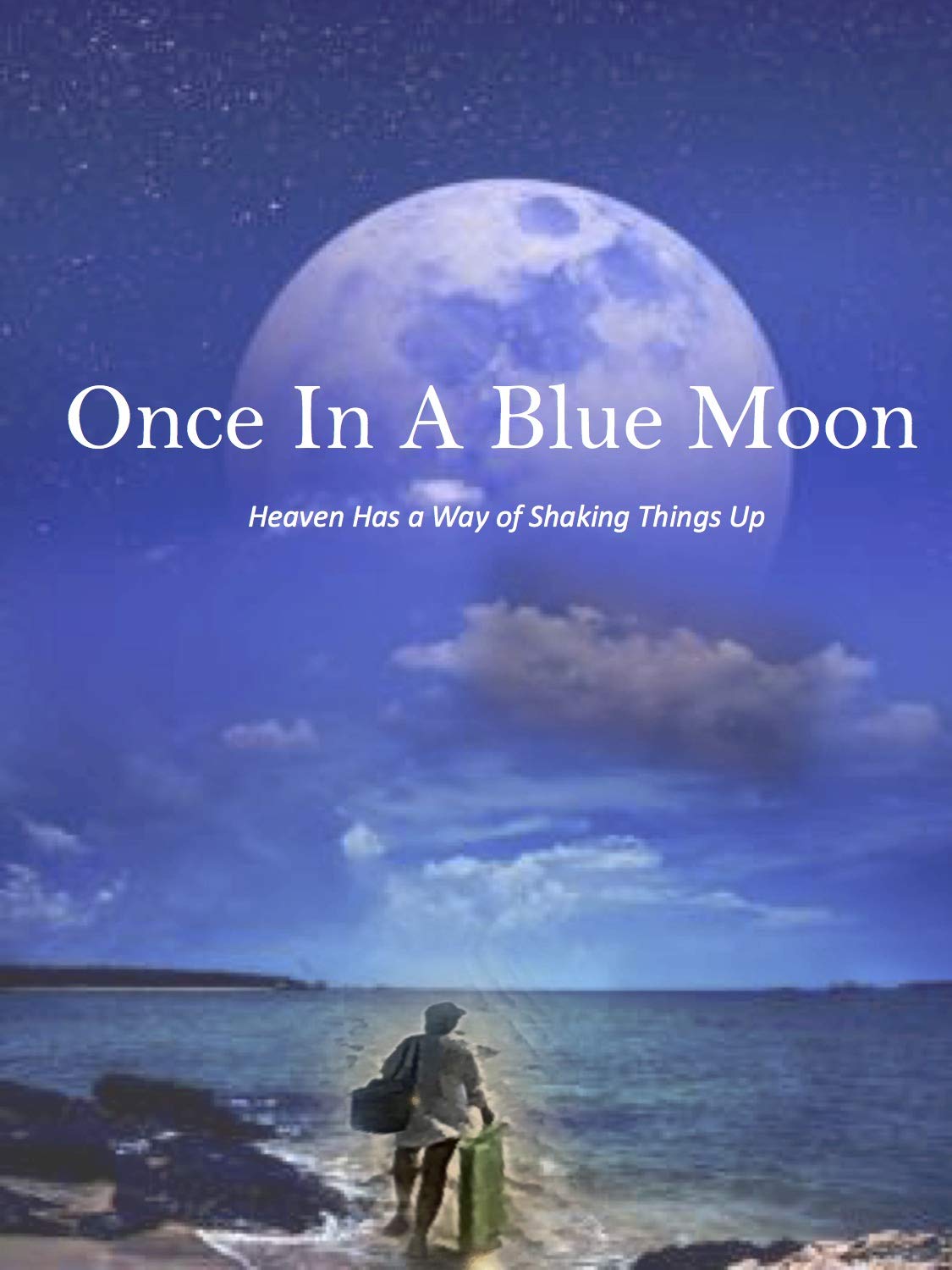 Once In a Blue Moon: Heaven Has a Way of Shaking Things Up by Sheryl ...