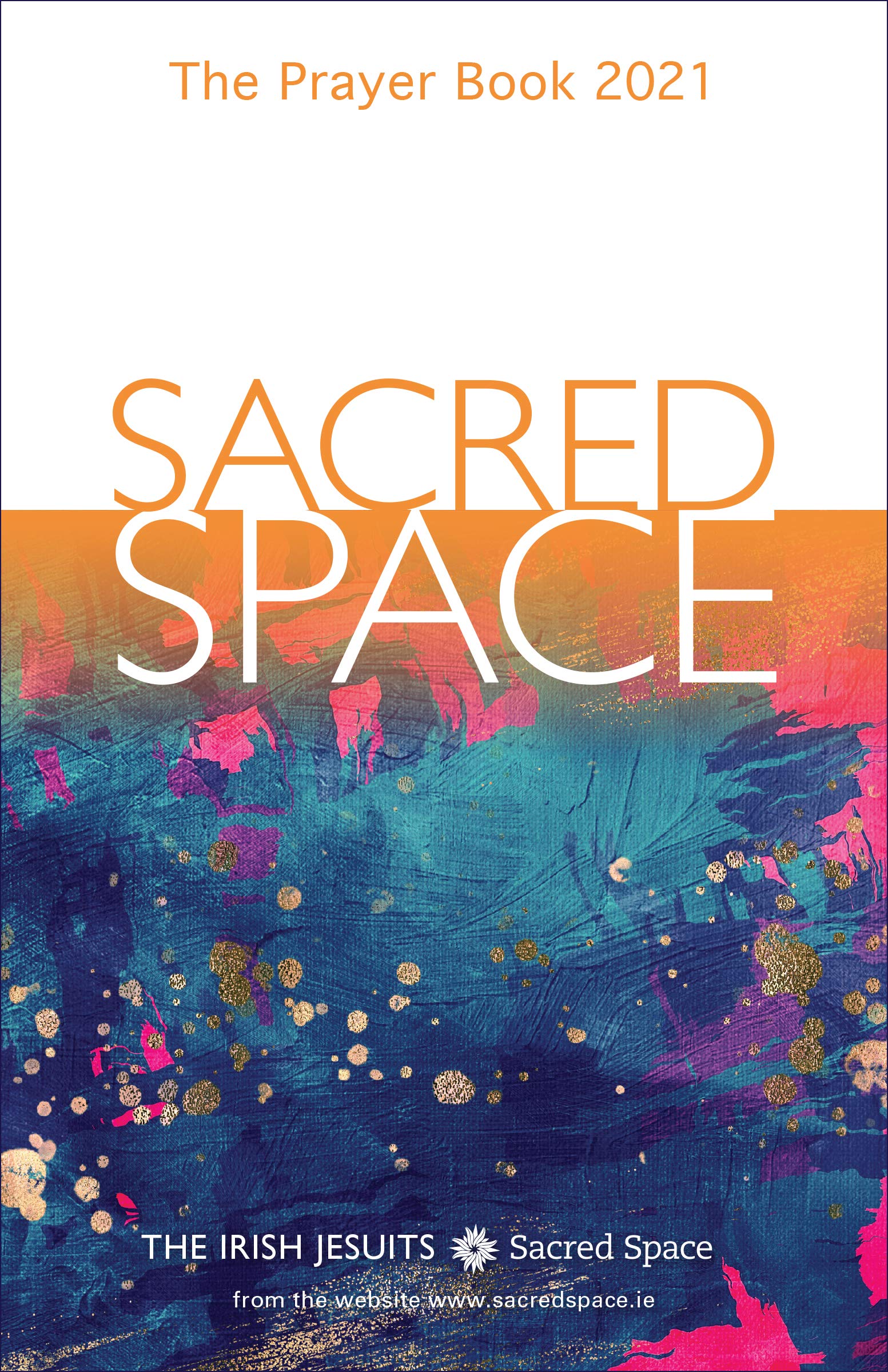 Sacred Space: The Prayer Book 2021 by The Irish Jesuits | Goodreads