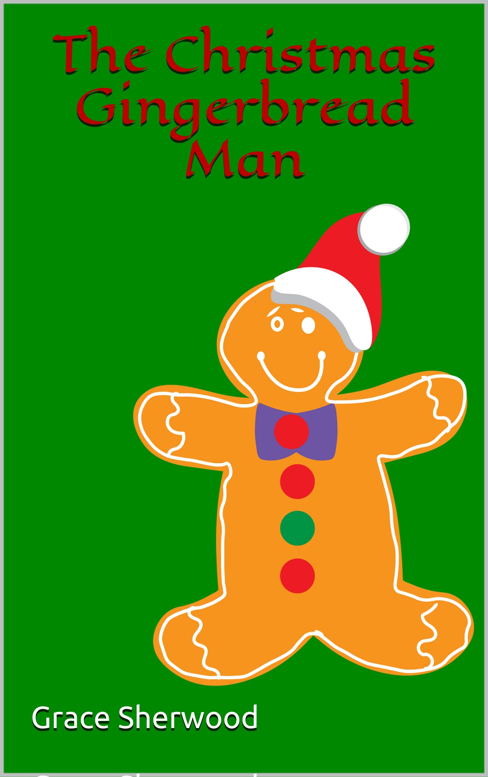 The Christmas Gingerbread Man by Grace Sherwood | Goodreads