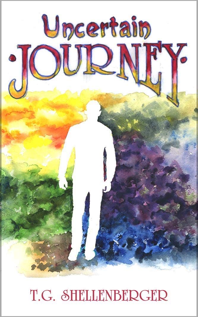 Uncertain Journey by T.G. Shellenberger | Goodreads