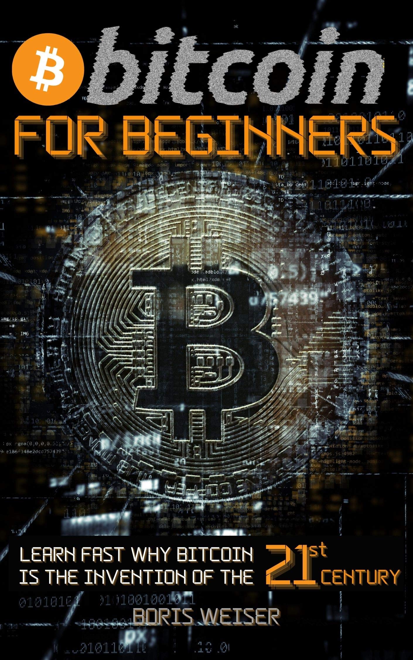 Bitcoin For Beginners: Learn Fast Why Bitcoin Is The Invention Of The ...