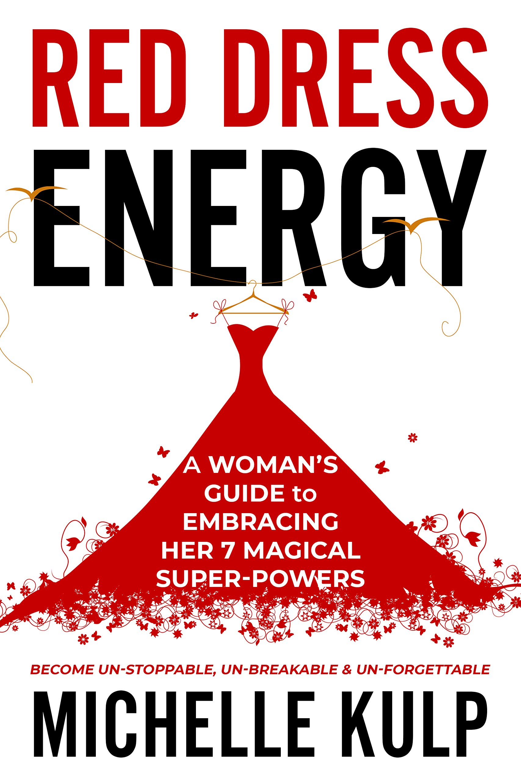 RED DRESS ENERGY: A Woman's Guide to Embracing Her 7 Magical Super ...