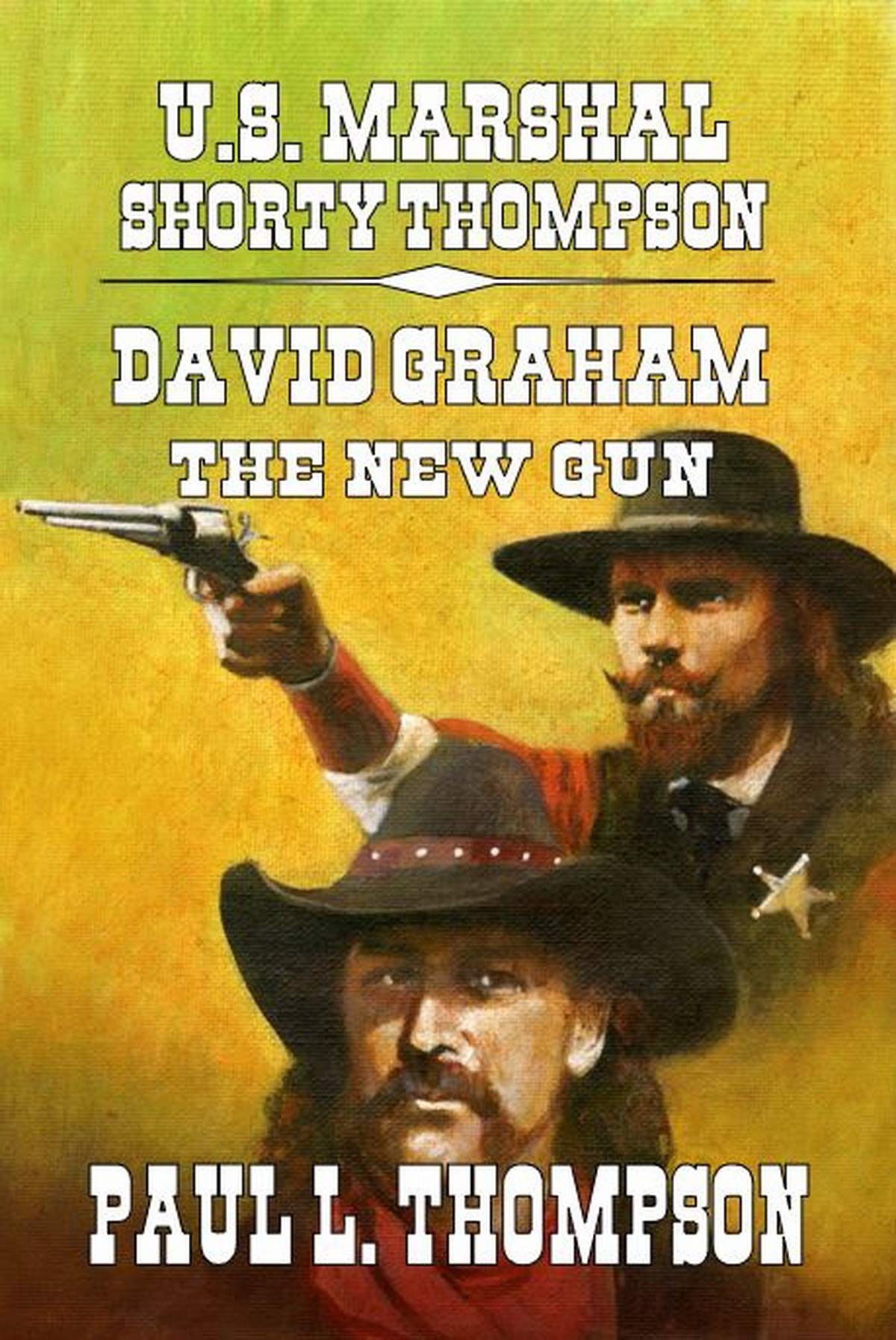 U.S. Marshal Shorty Thompson - David Graham - The New Gun: Tales of the ...
