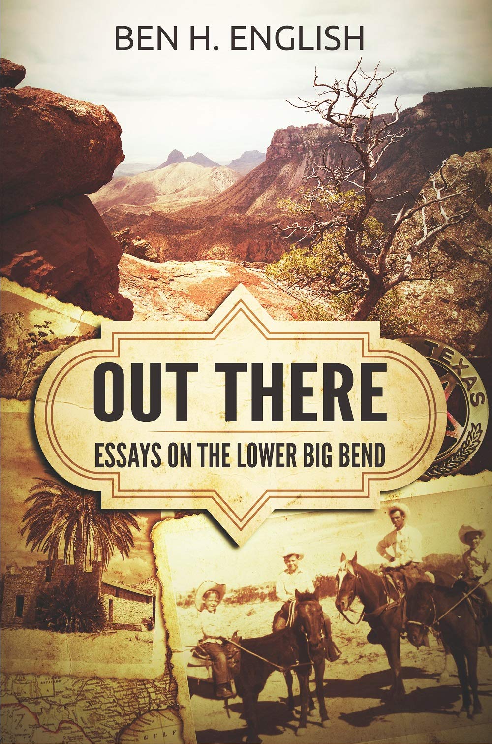Out There: Essays on the Lower Big Bend by Ben H. English | Goodreads