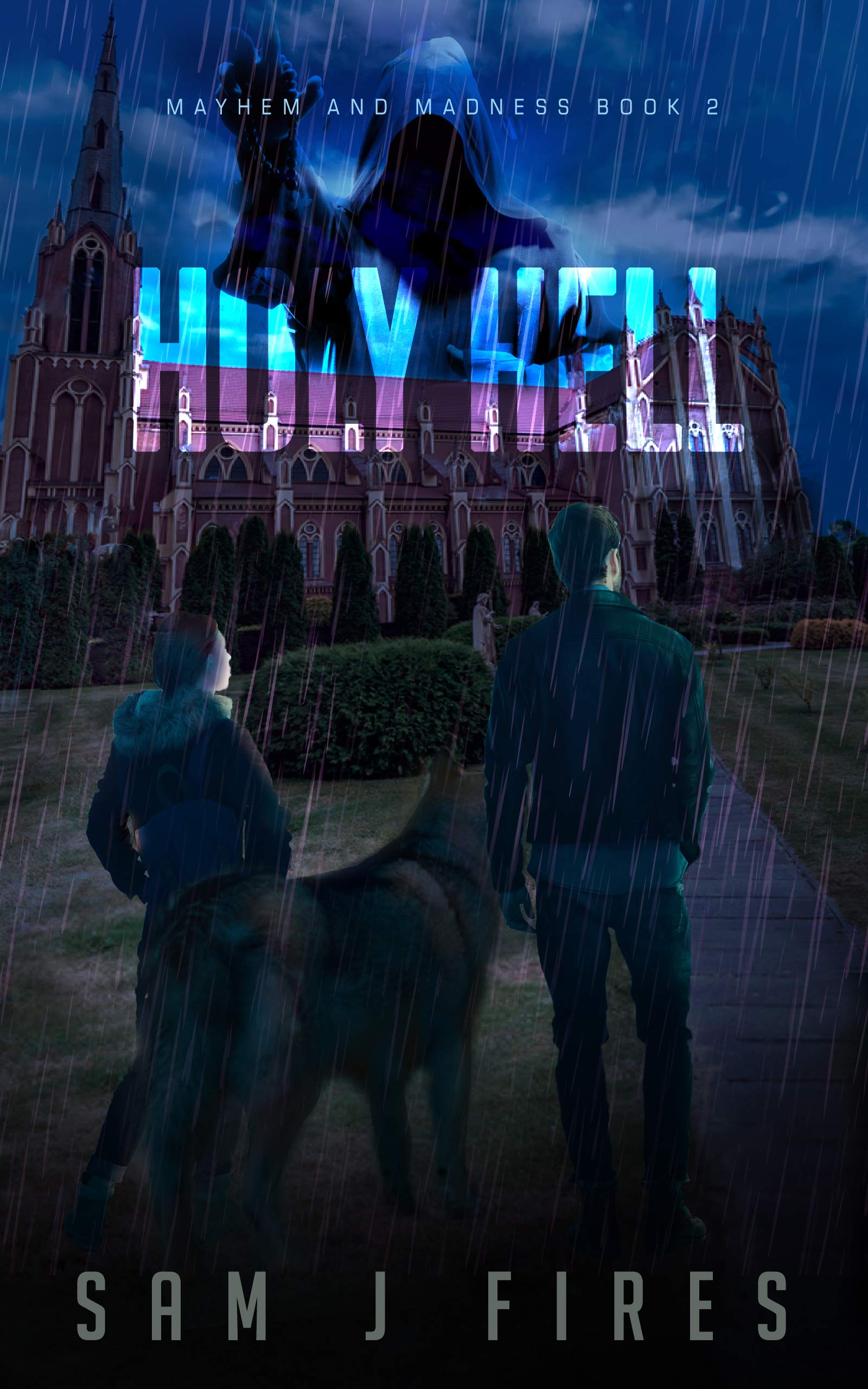 Holy Hell (Mayhem and Madness #2) by Sam J Fires | Goodreads