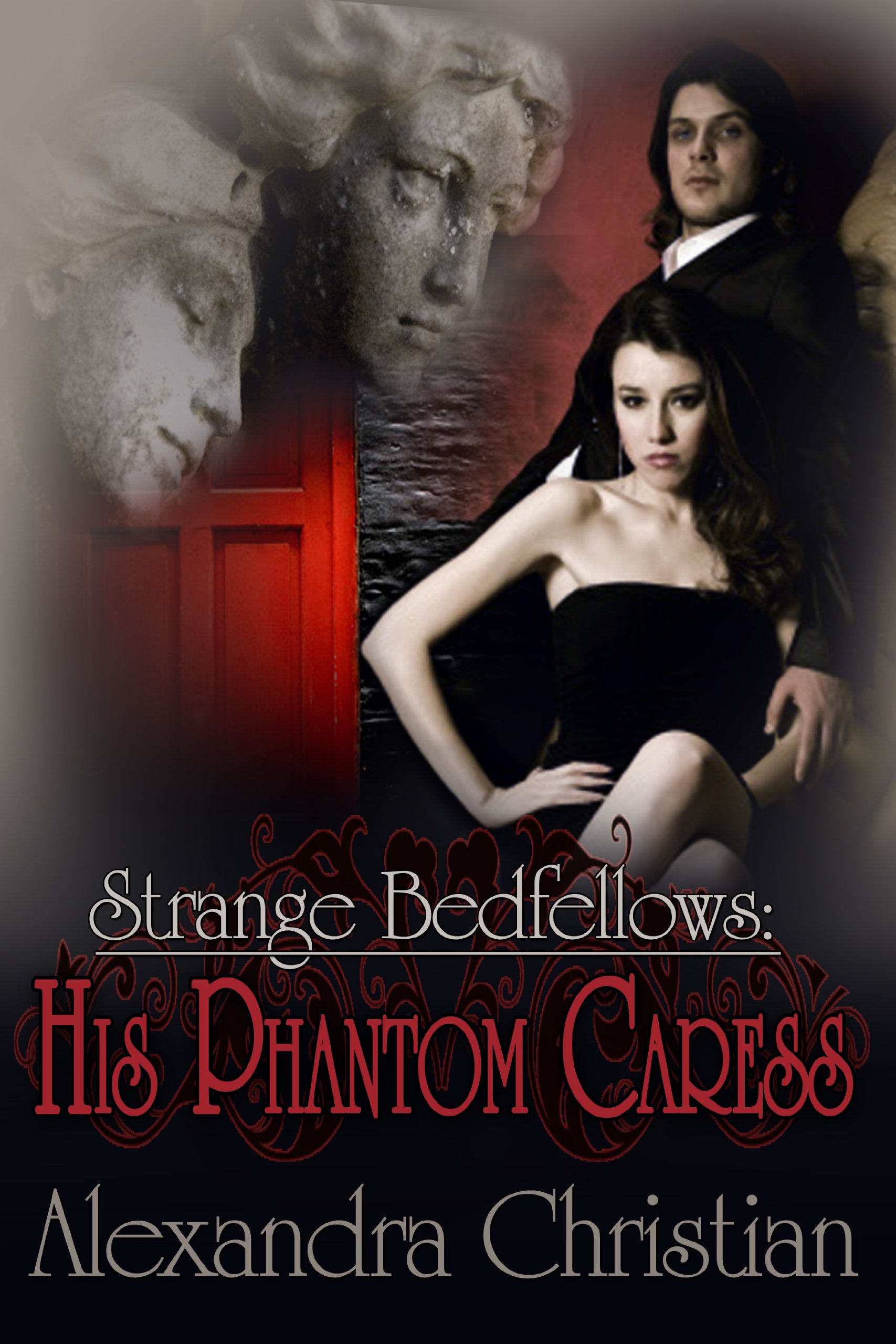 Strange Bedfellows: His Phantom Caress by Alexandra Christian | Goodreads