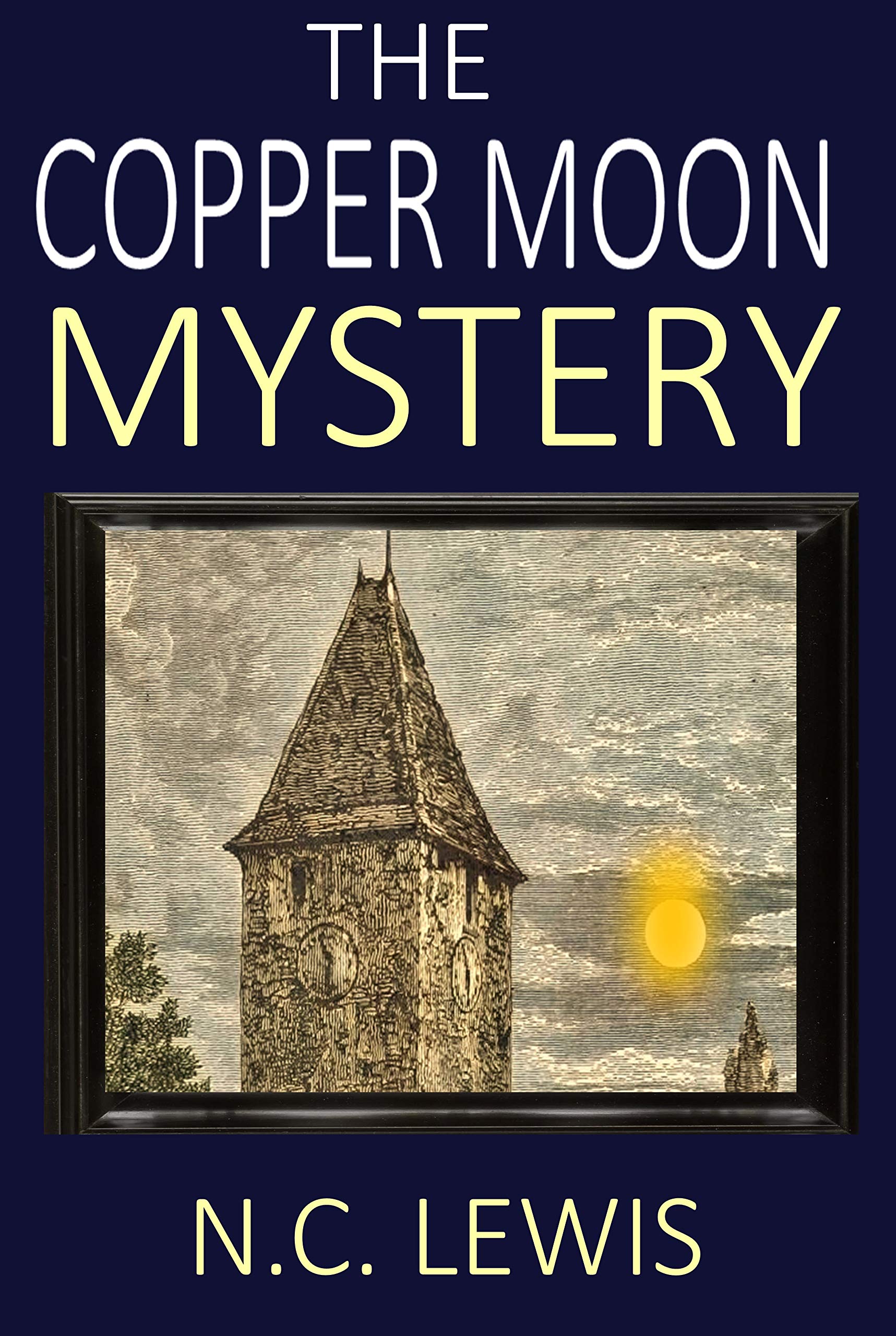 The Copper Moon Mystery by N.C. Lewis | Goodreads