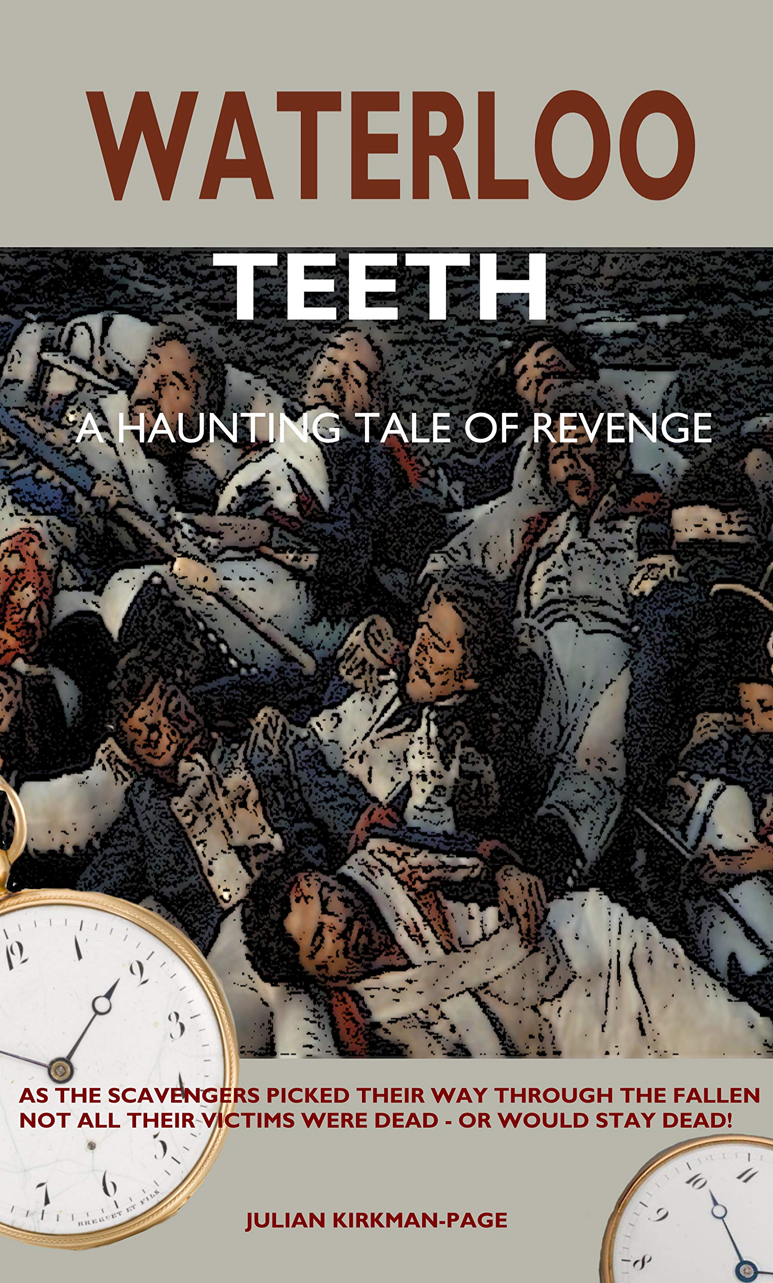 Waterloo Teeth: A haunting tale of revenge by Julian Kirkman-Page ...