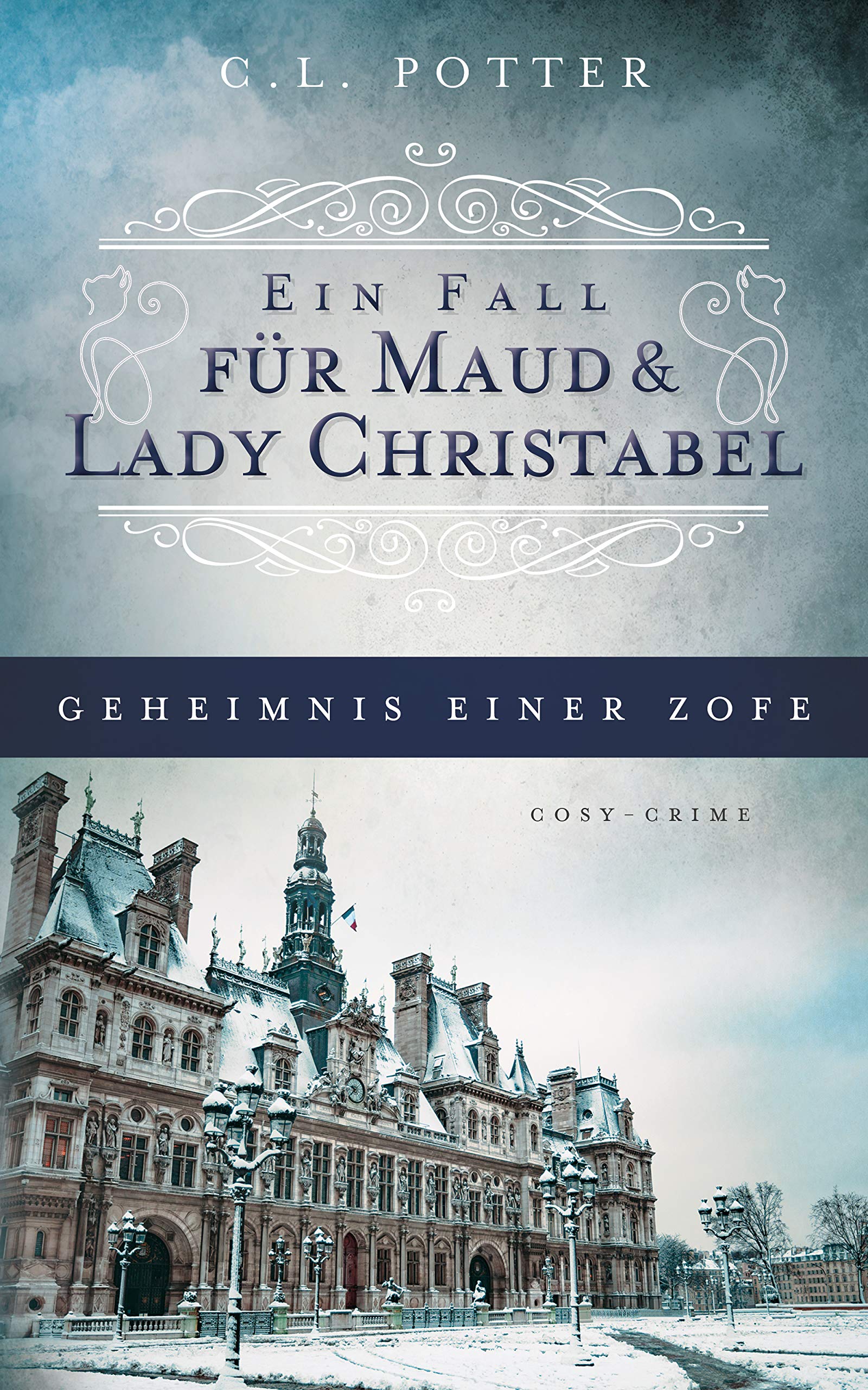 Geheimnis einer Zofe: Ein Fall für Maud und Lady Christabel by C.L ...