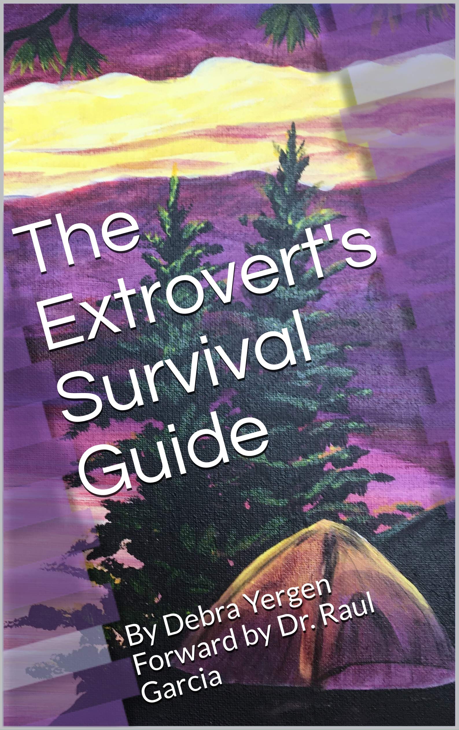 The Extrovert's Survival Guide by Debra Yergen | Goodreads