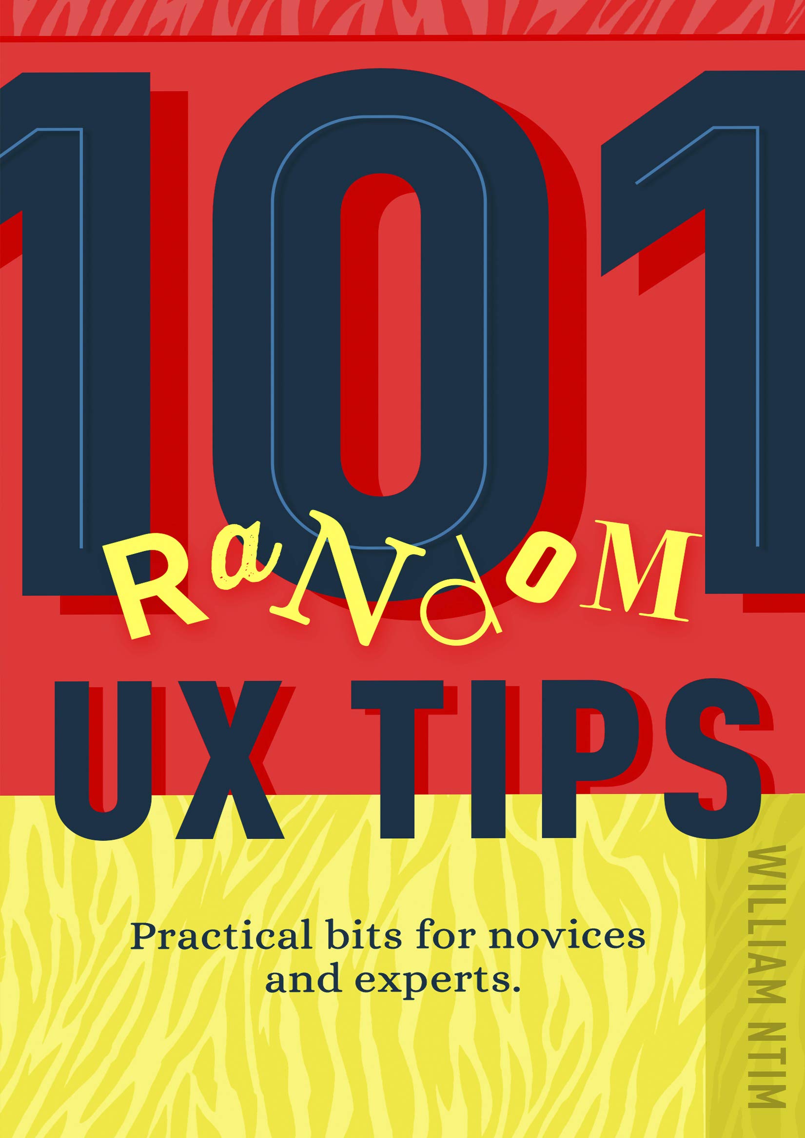 101 Random UX Tips: Practical bits for novices and experts by William ...