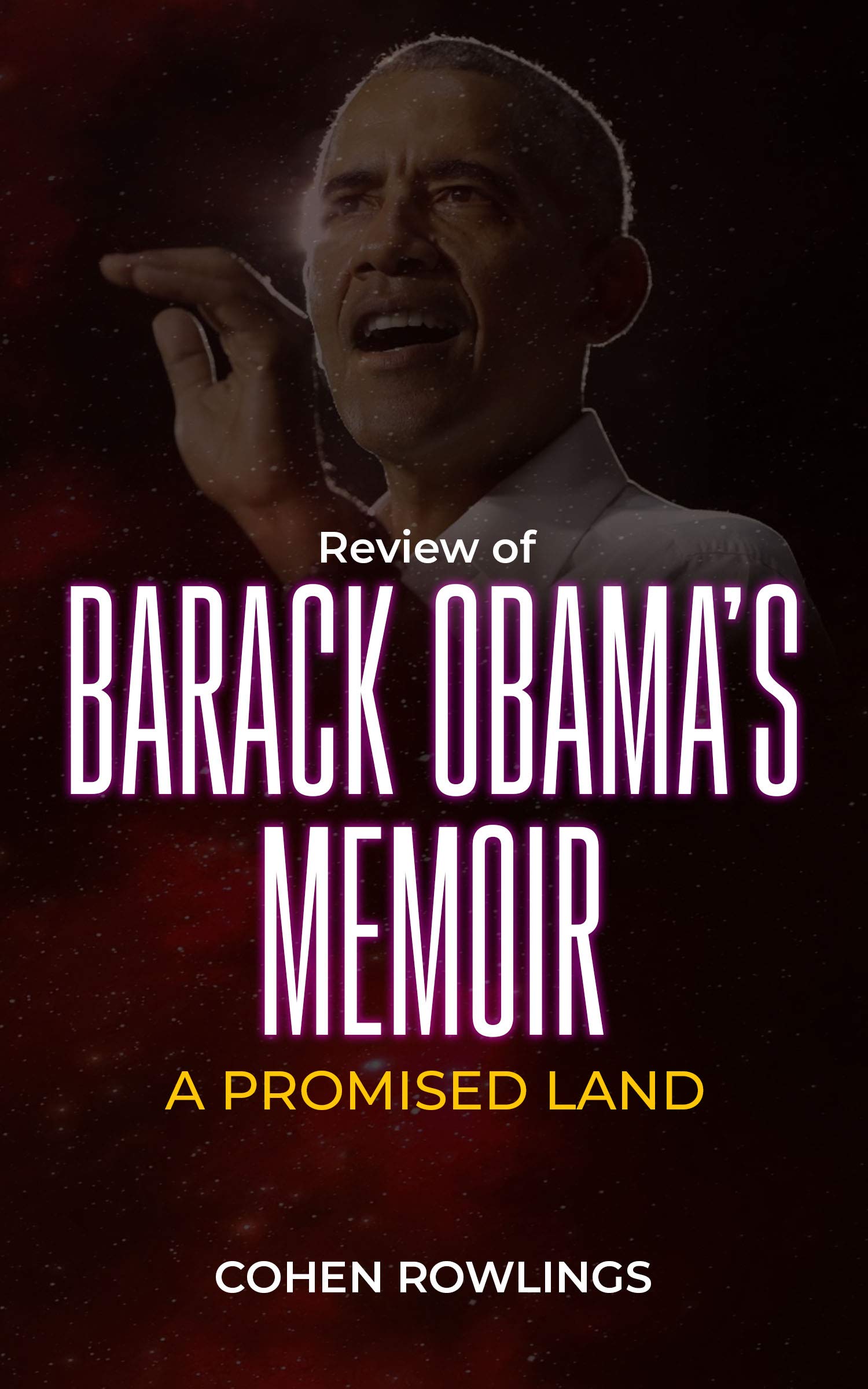 REVIEW OF BARACK OBAMA'S MEMOIR: A PROMISED LAND: The Former President ...
