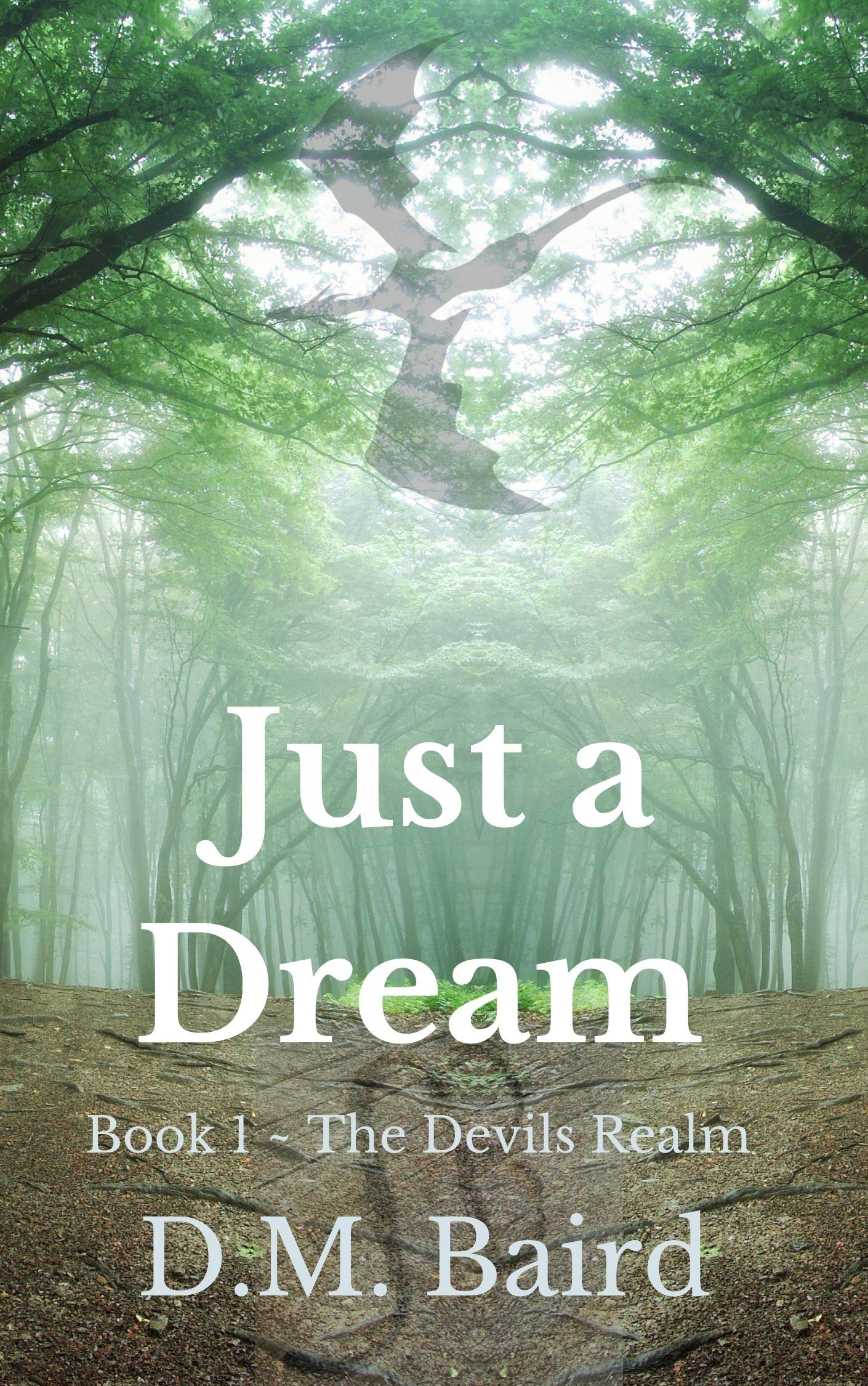 Just A Dream (The Devils Realm Book 1) by D.M. Baird | Goodreads