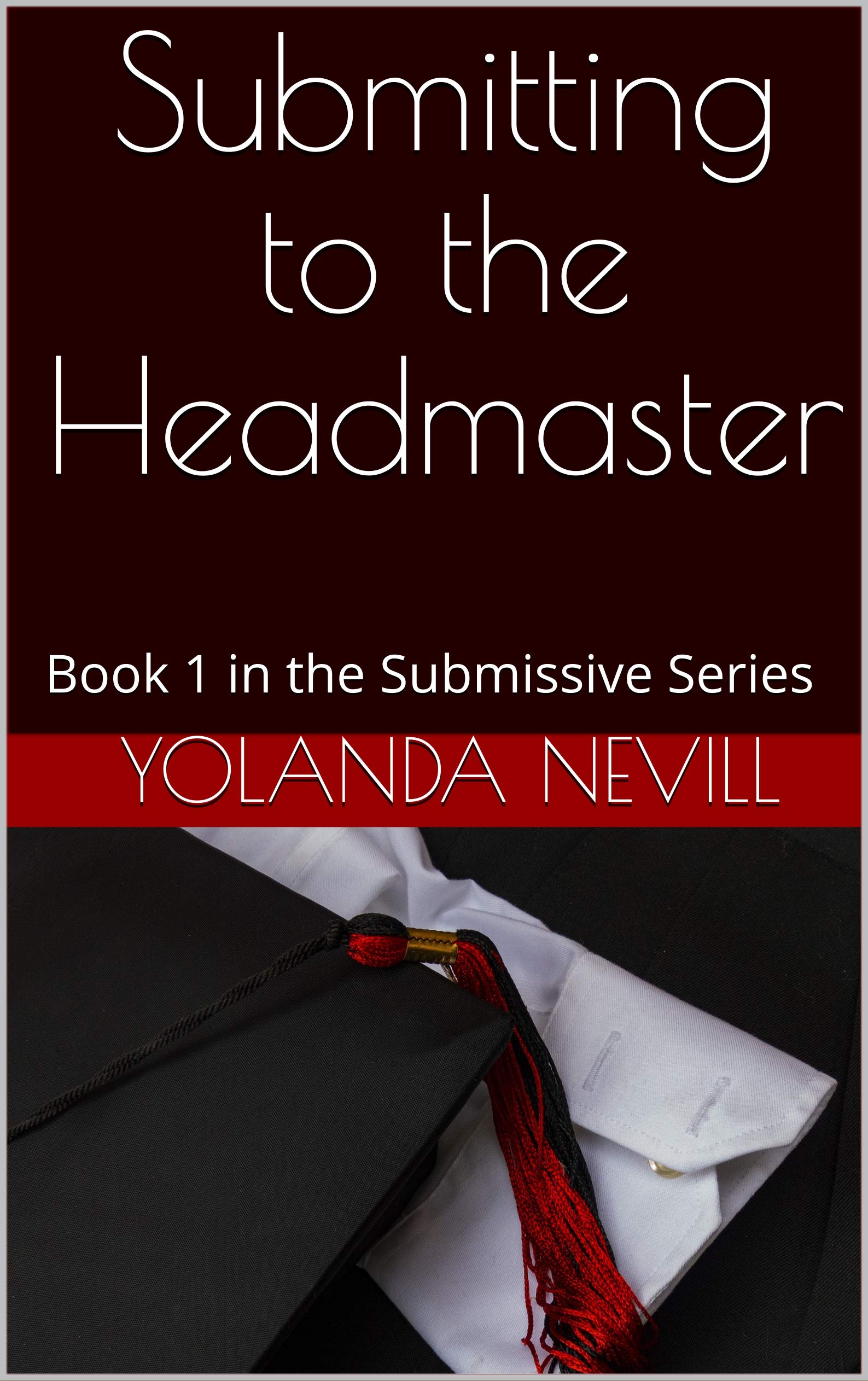 Submitting to the Headmaster: Book 1 in the Submissive Series by ...