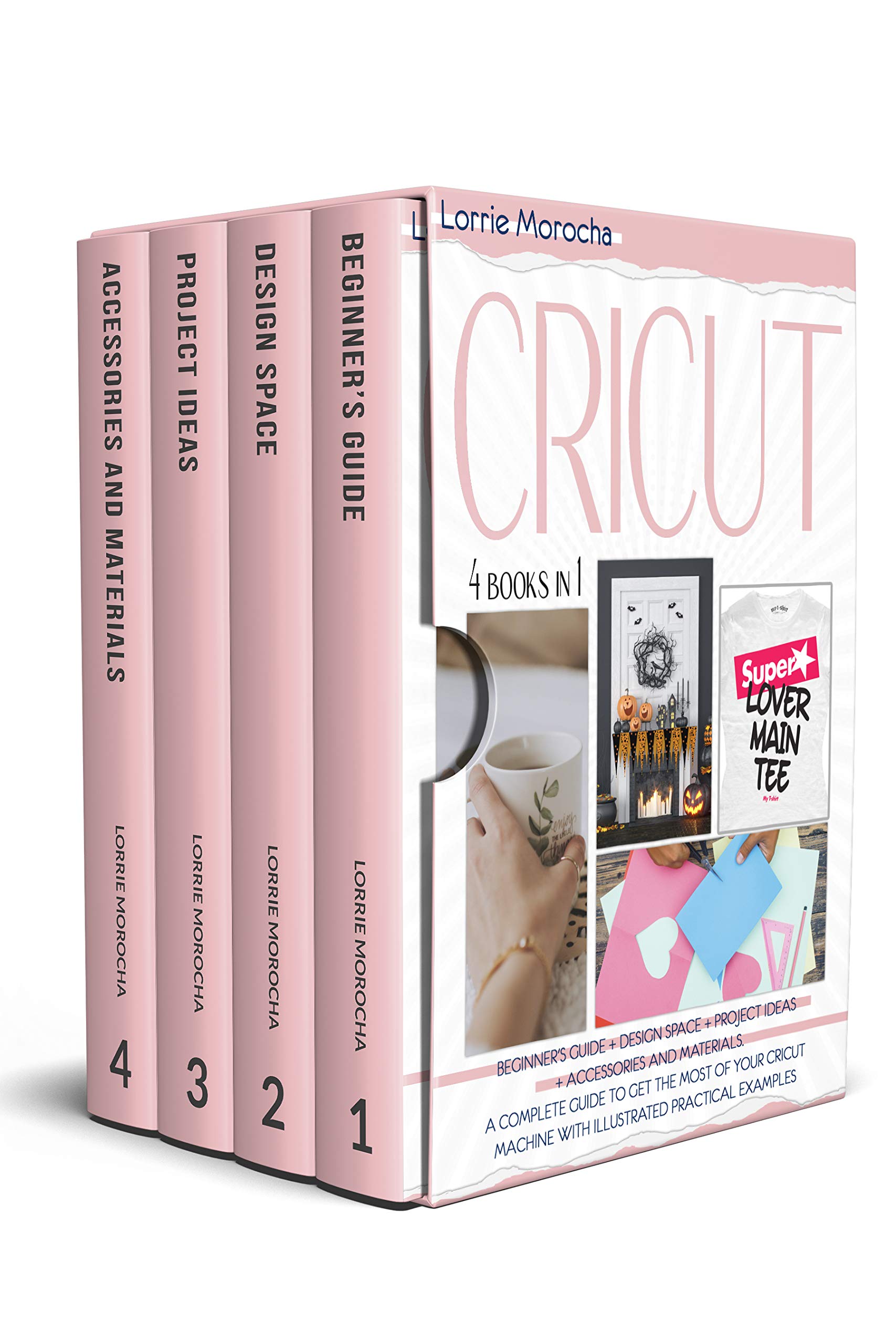CRICUT 4 Books in 1: Beginner's guide + Design Space + Project Ideas ...