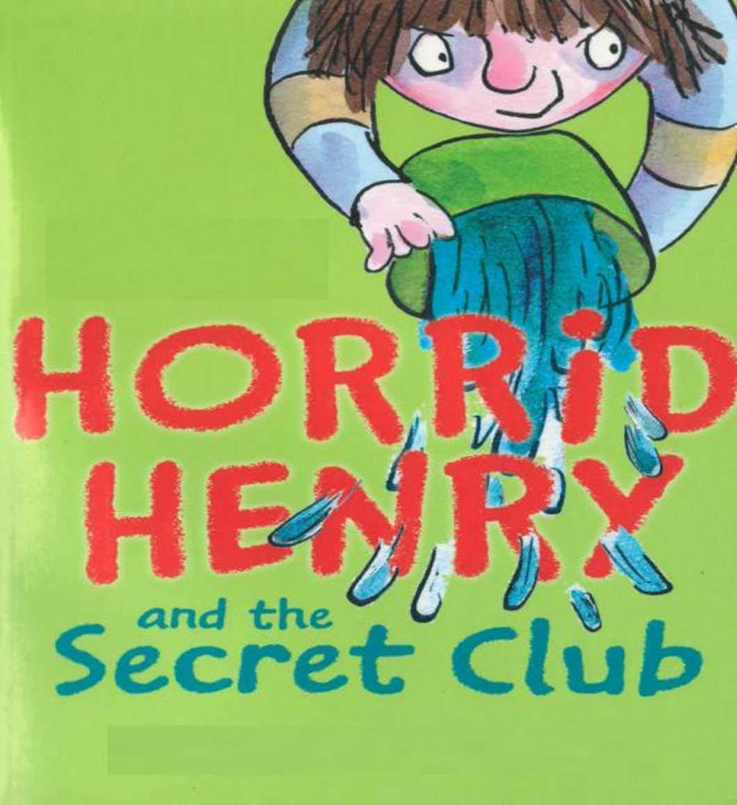 Horrid Henry and the Secret Club: Interesting children's books by ...