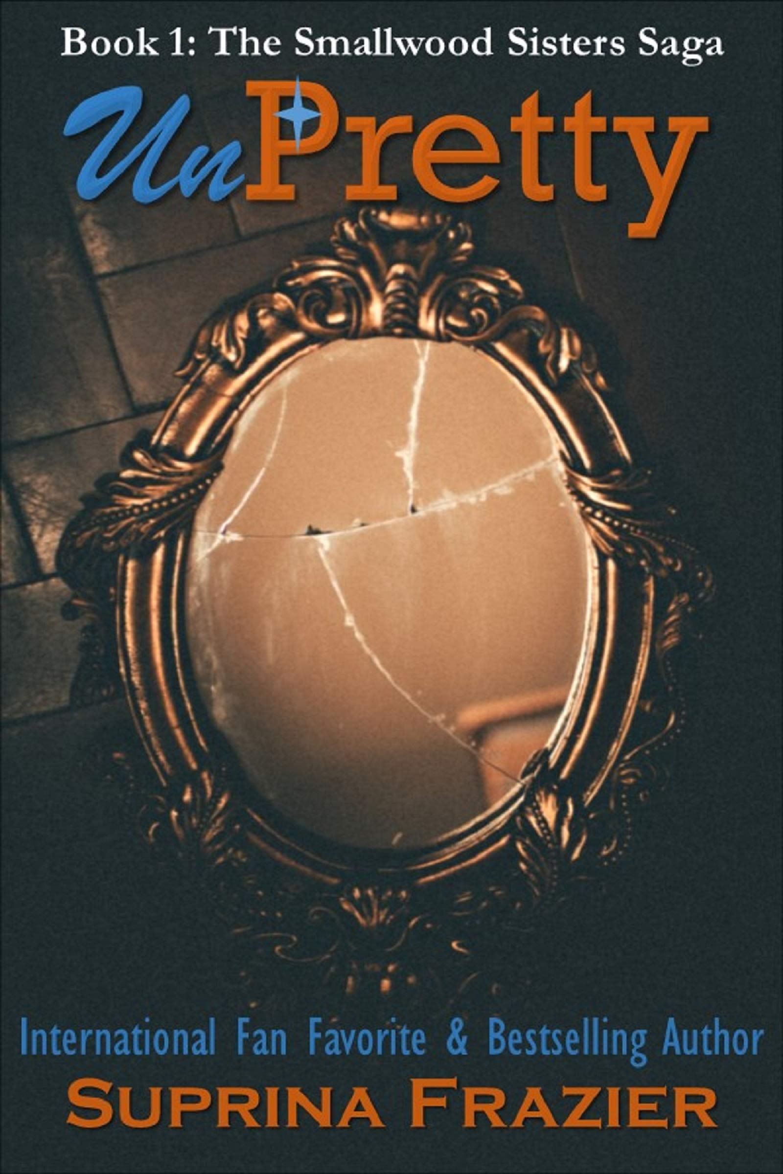 UnPretty (The Smallwood Sisters Saga Book 1) by Suprina Frazier | Goodreads