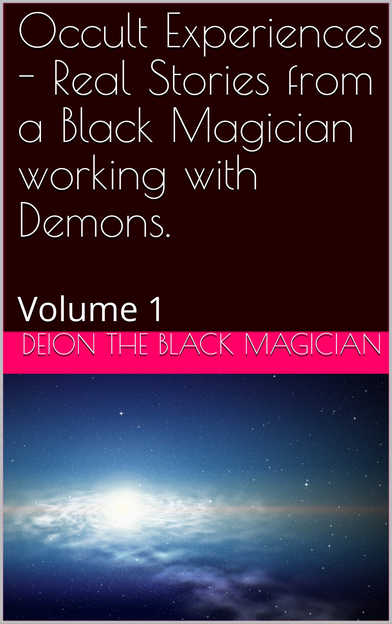 Occult Experiences - Real Stories from a Black Magician working with ...